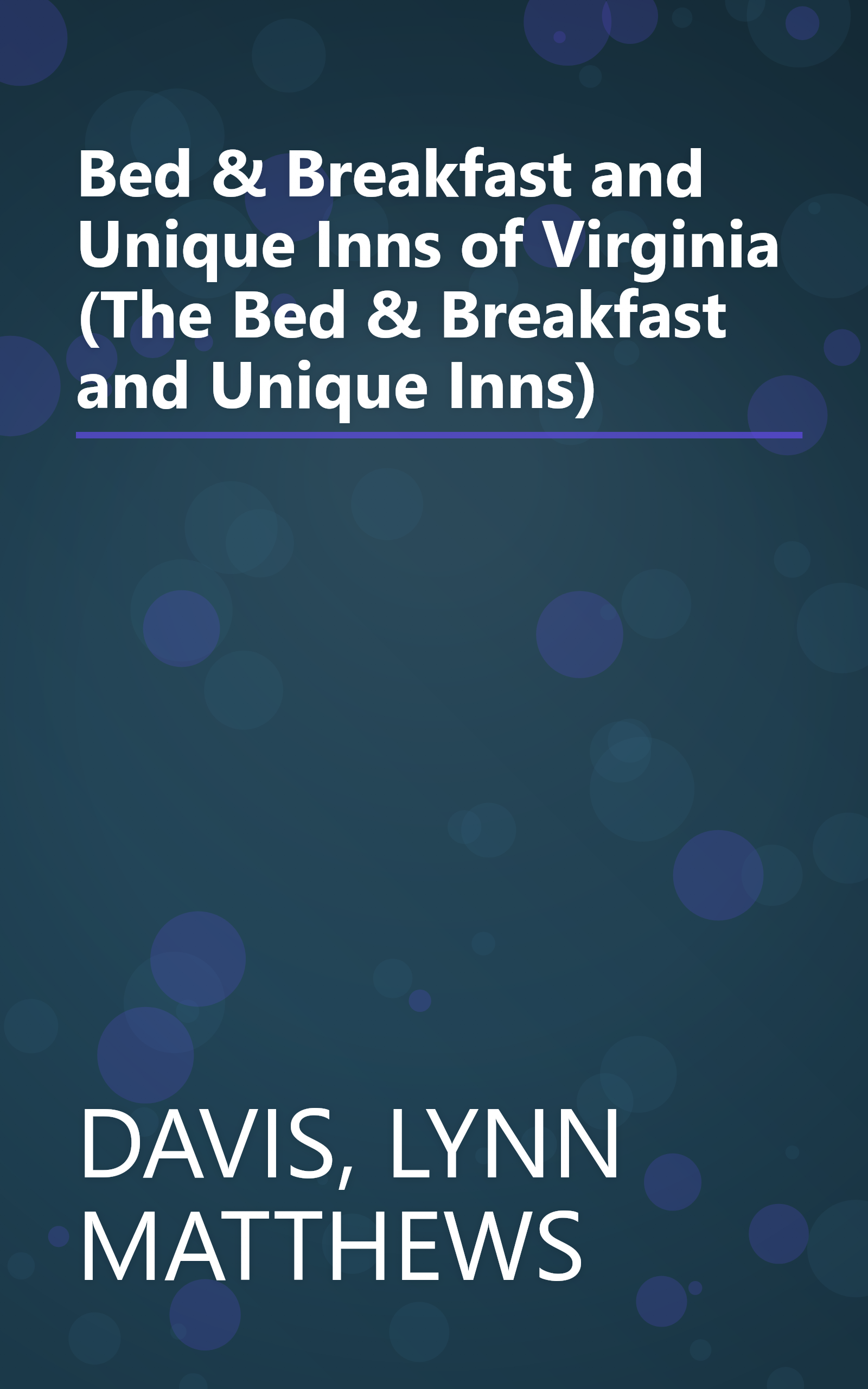 Bed & Breakfast and Unique Inns of Virginia (The Bed & Breakfast and Unique Inns) book cover