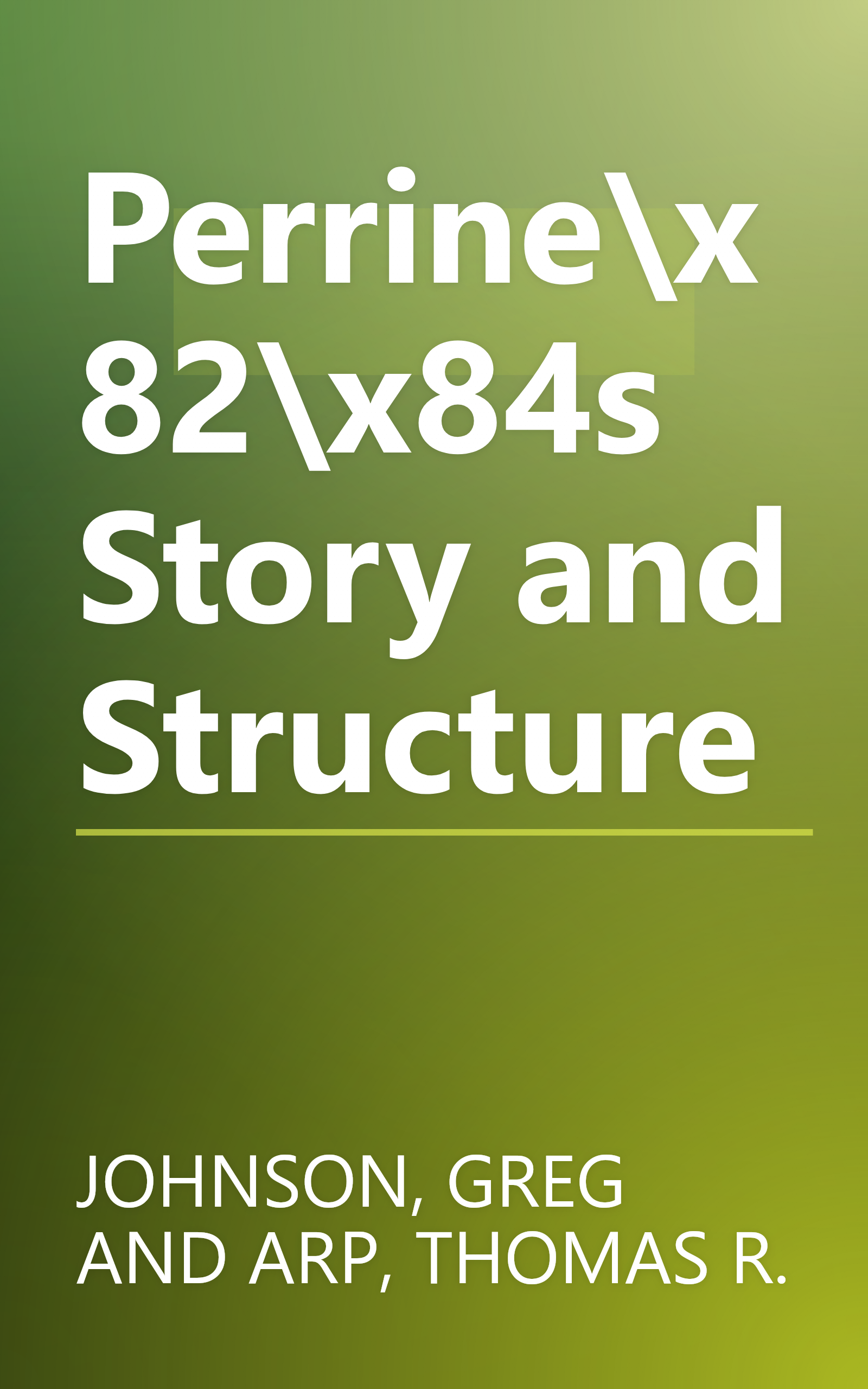 Perrine\x82\x84s Story and Structure book cover