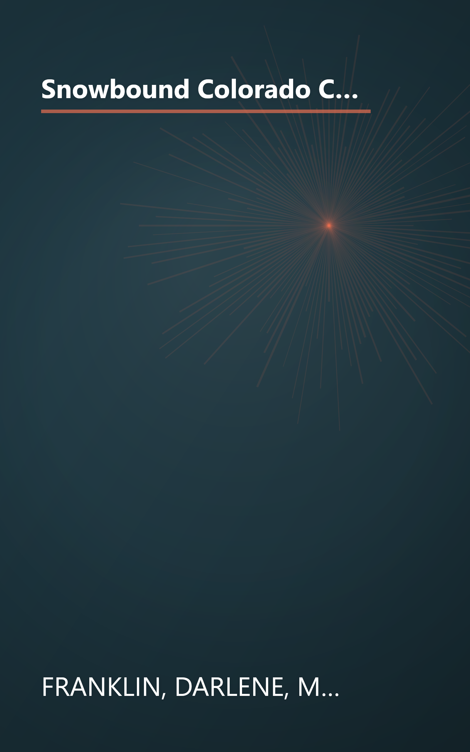 Snowbound Colorado Christmas: Almost Home/Fires of Love/Dressed in Scarlet/The Best Medicine (Inspirational Romance Collection) book cover