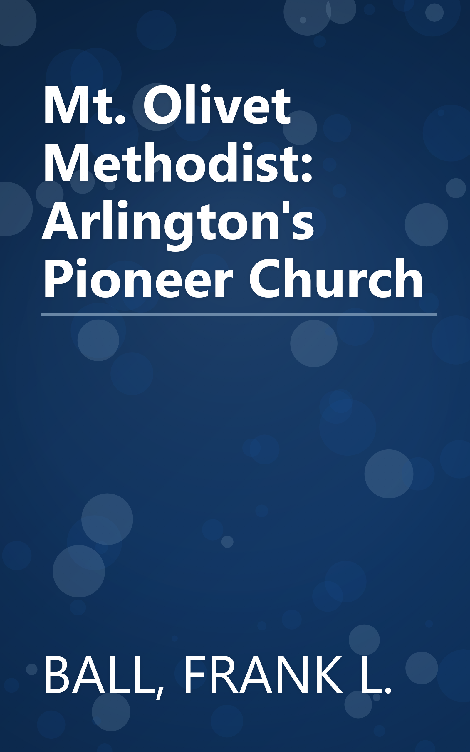 Mt. Olivet Methodist: Arlington's Pioneer Church book cover