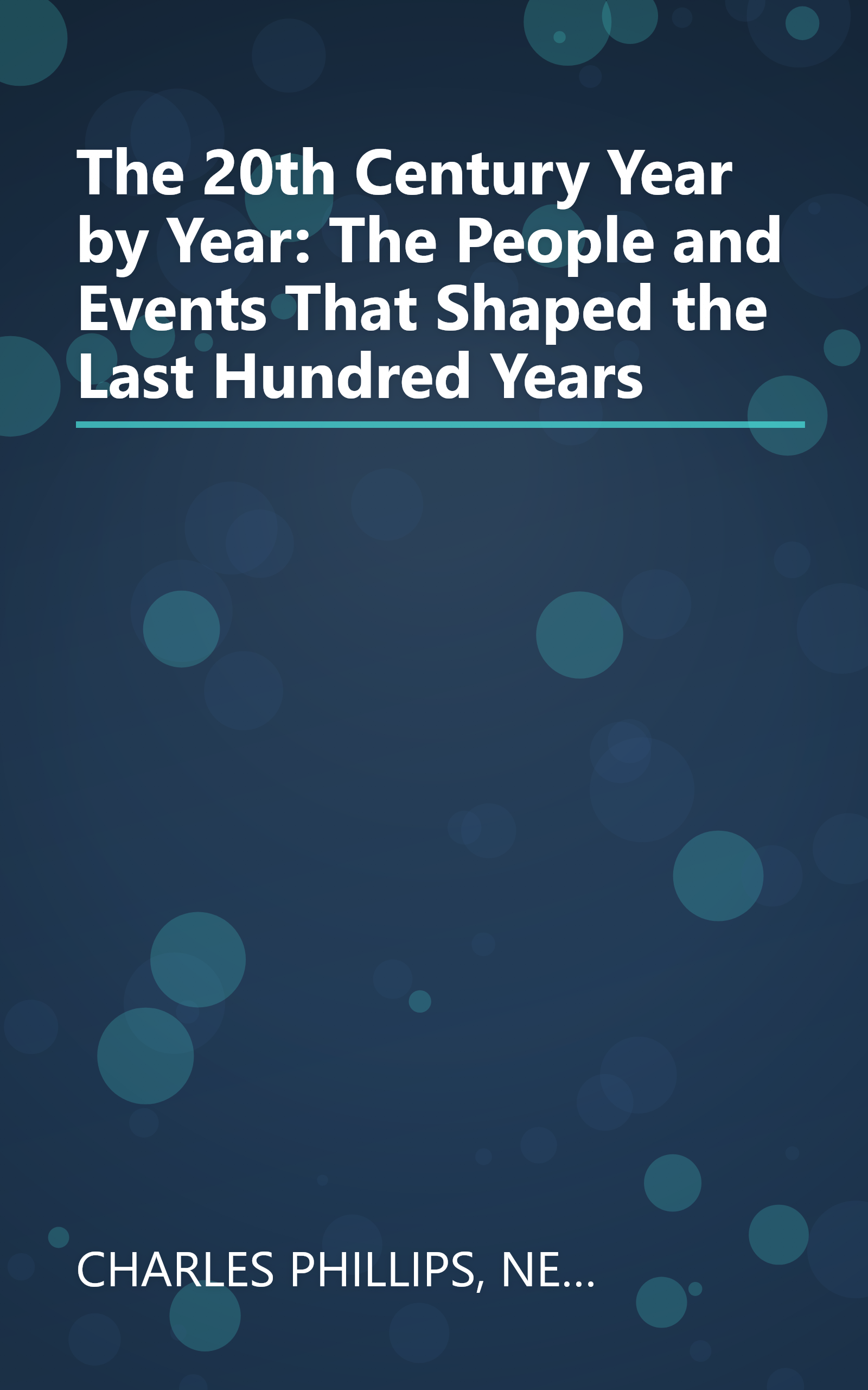 The 20th Century Year by Year: The People and Events That Shaped the Last Hundred Years book cover