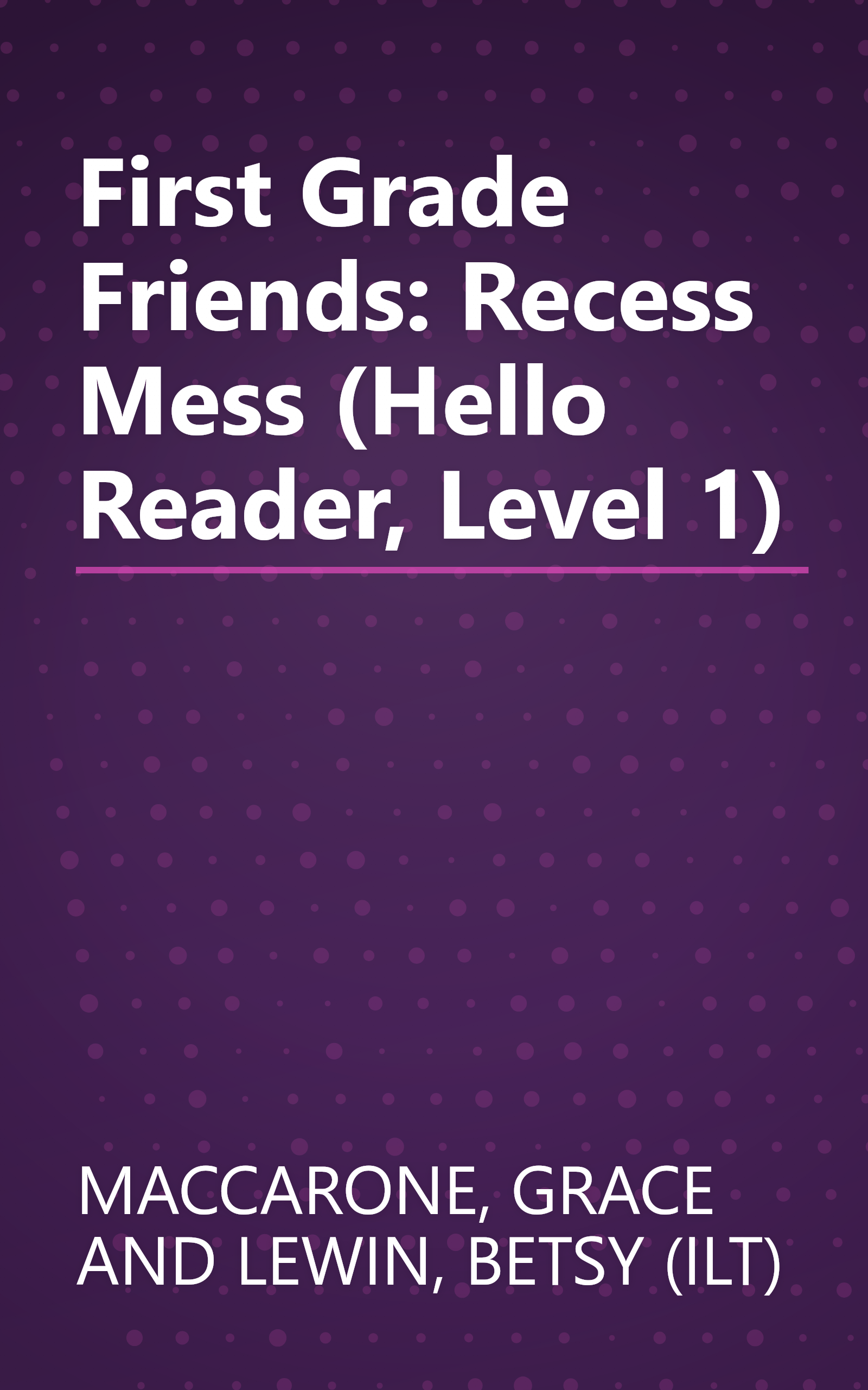 First Grade Friends: Recess Mess (Hello Reader, Level 1) book cover