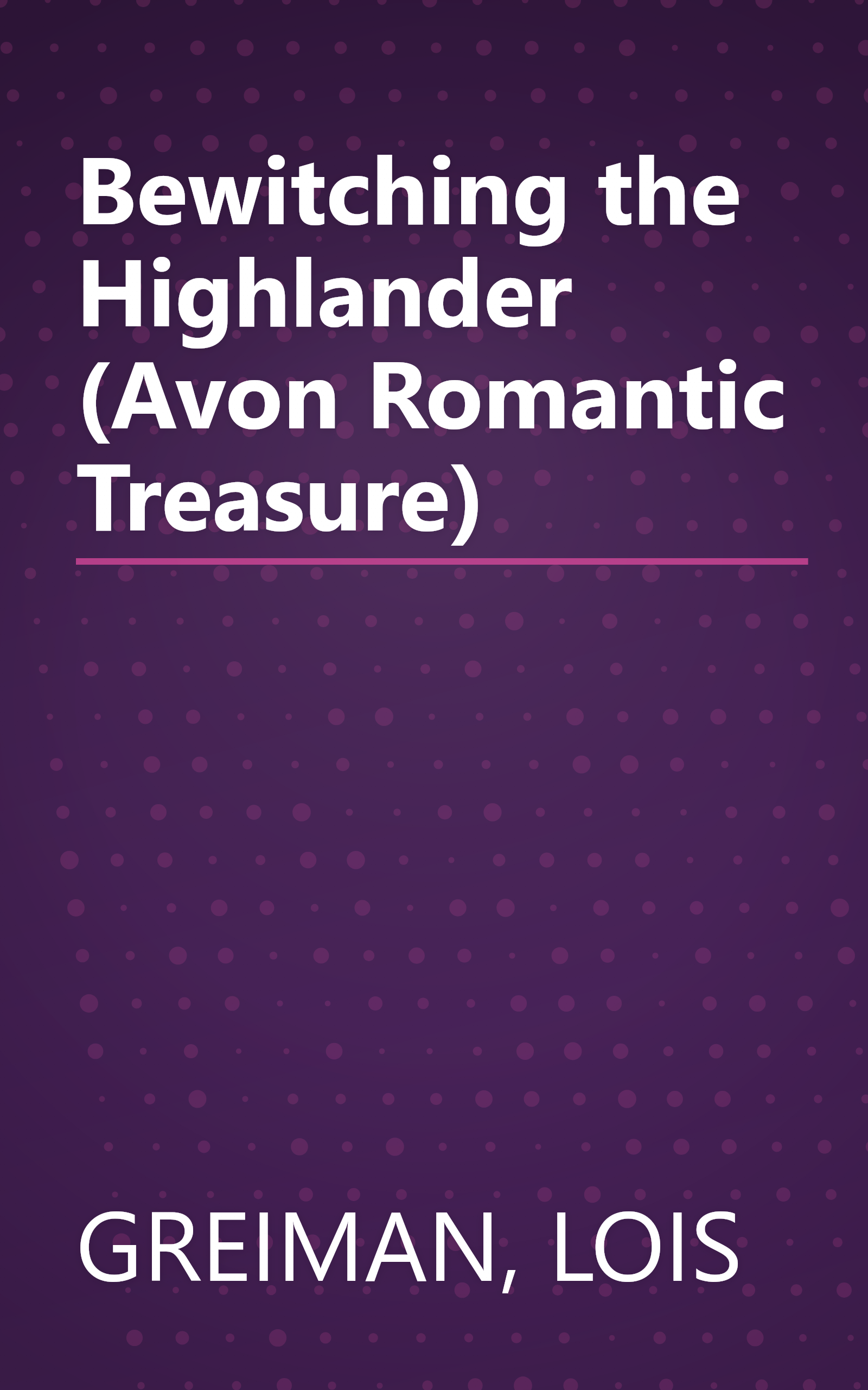 Bewitching the Highlander (Avon Romantic Treasure) book cover