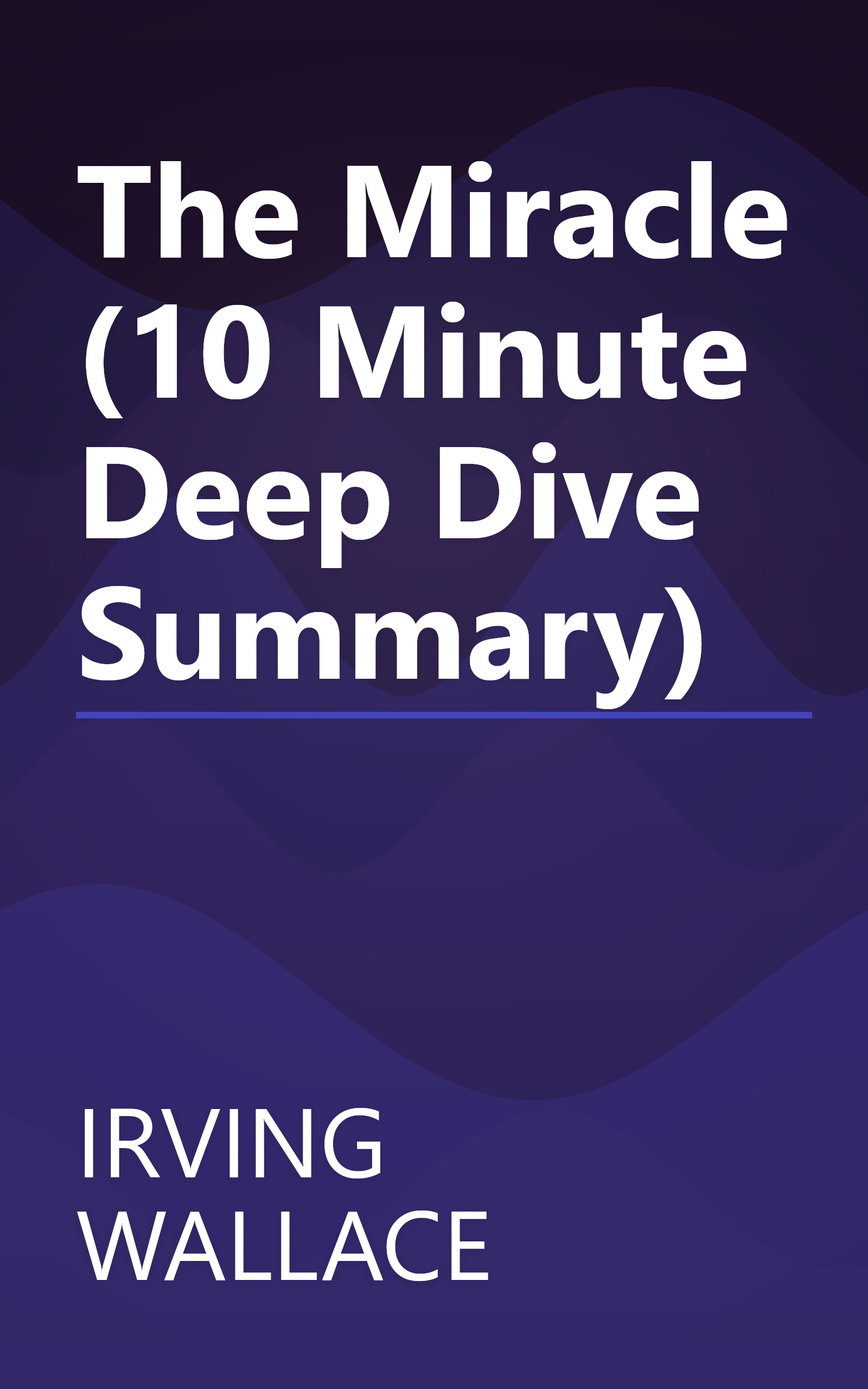 The Miracle (10 Minute   Deep Dive Summary) book cover