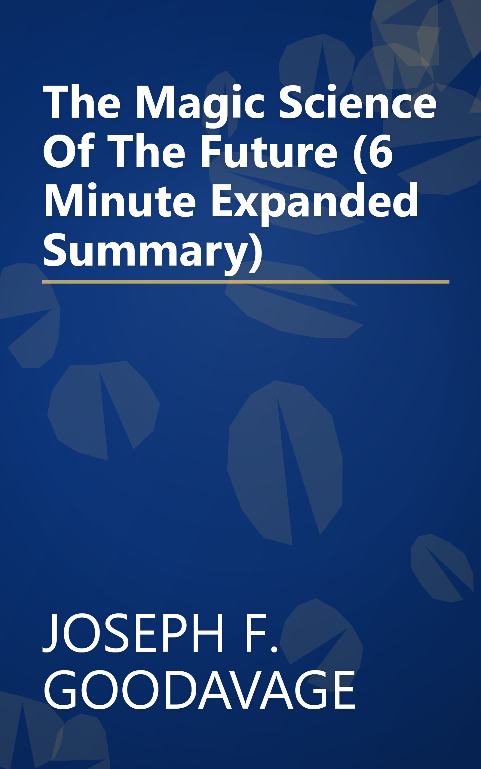 The Magic Science Of The Future (6 Minute   Expanded Summary) book cover