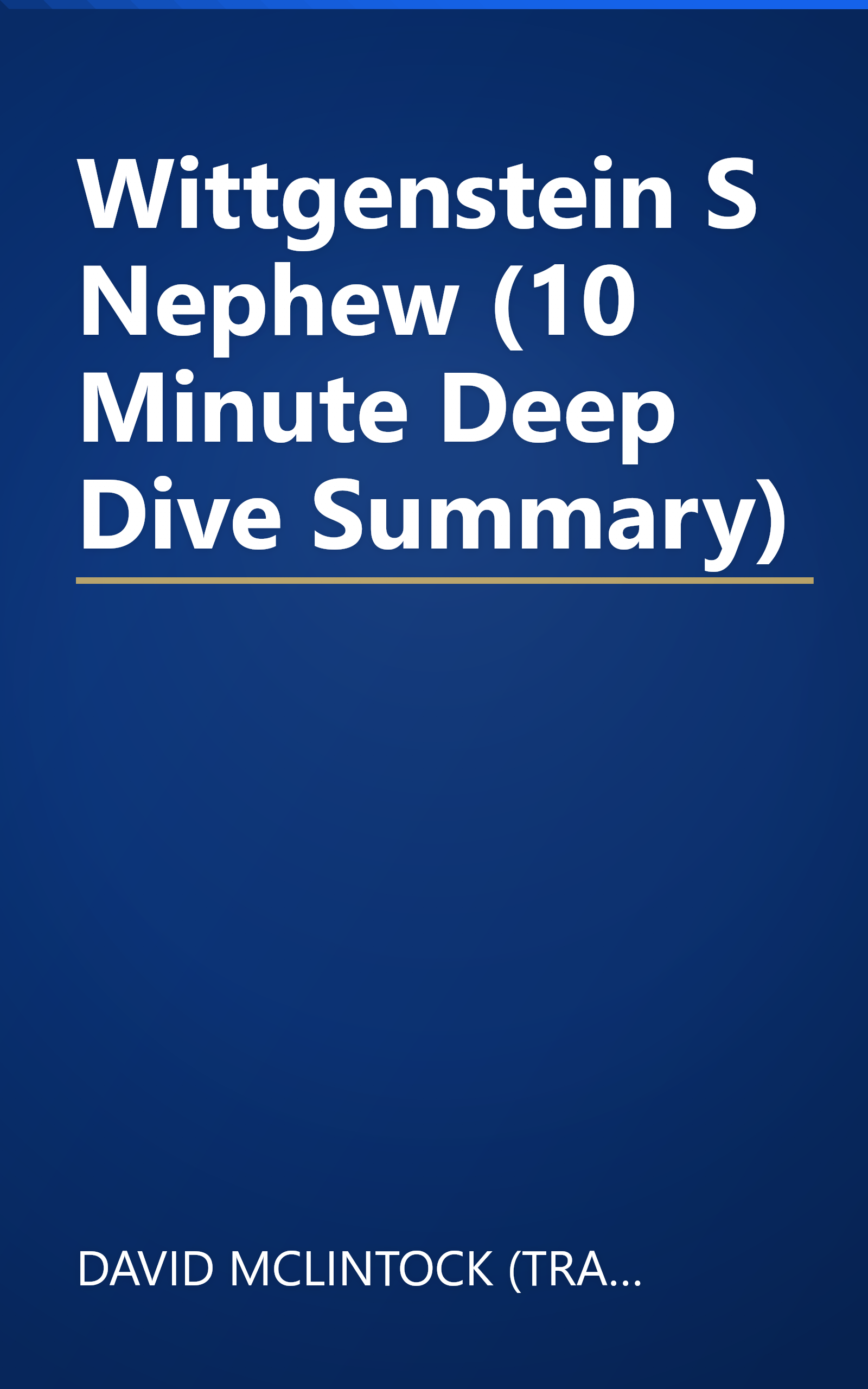 Wittgenstein S Nephew (10 Minute   Deep Dive Summary) book cover