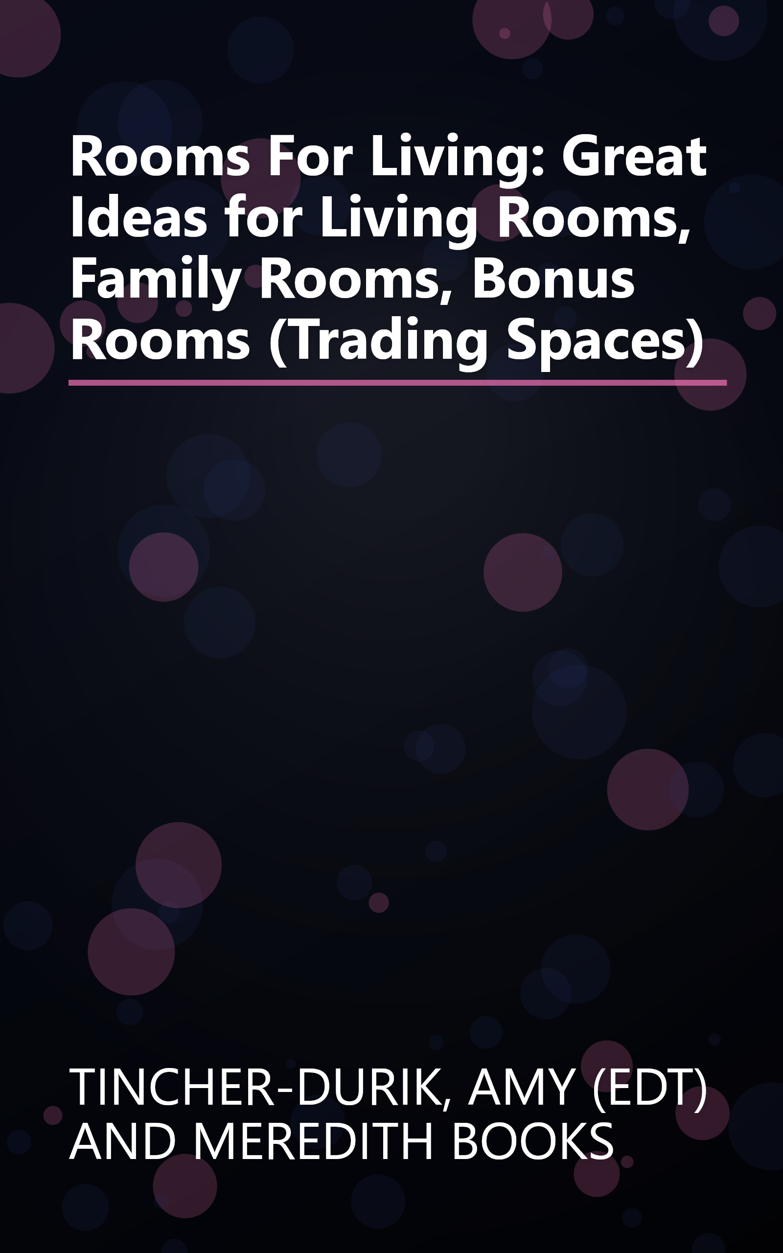 Rooms For Living: Great Ideas for Living Rooms, Family Rooms, Bonus Rooms (Trading Spaces) book cover