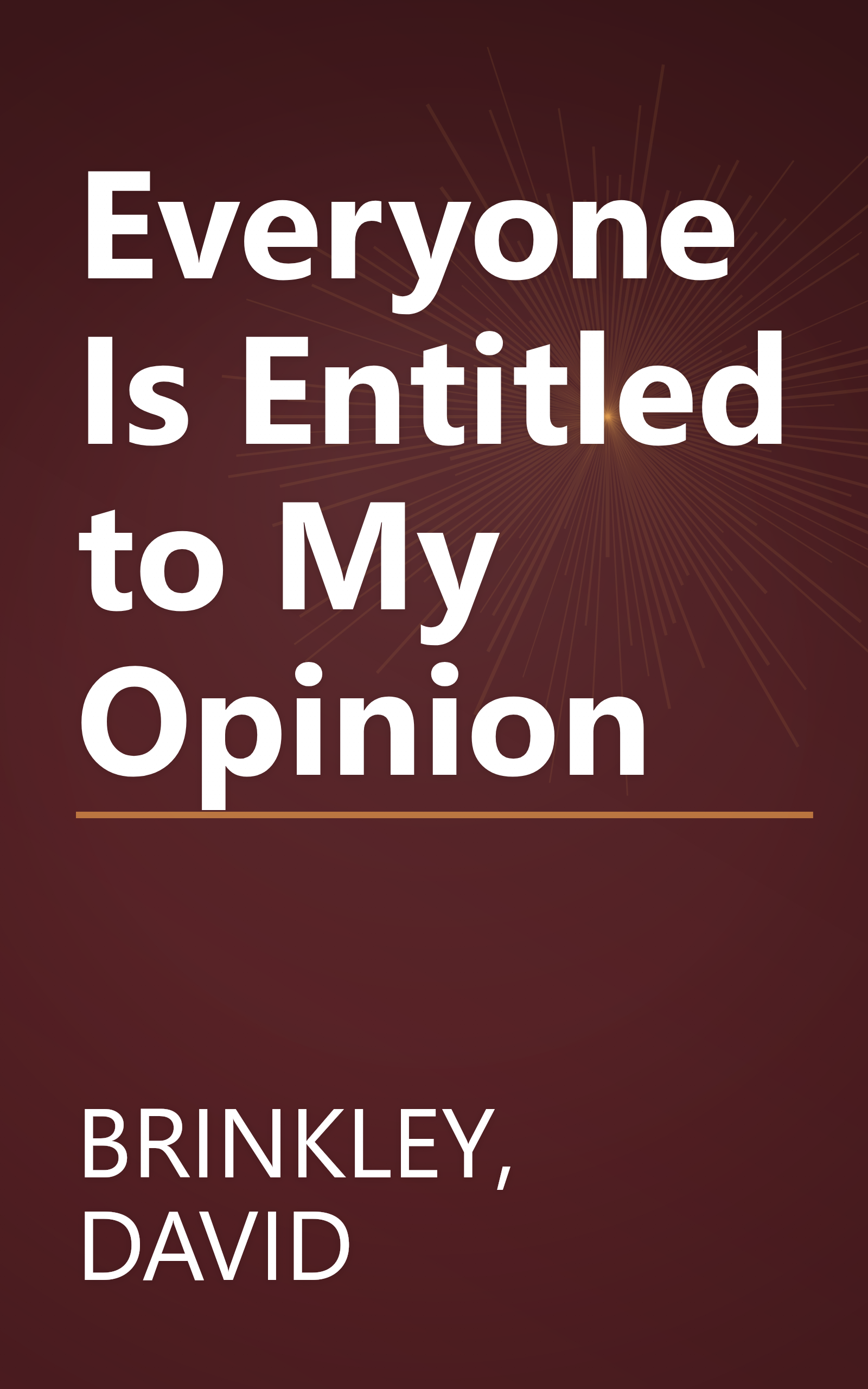 Everyone Is Entitled to My Opinion book cover