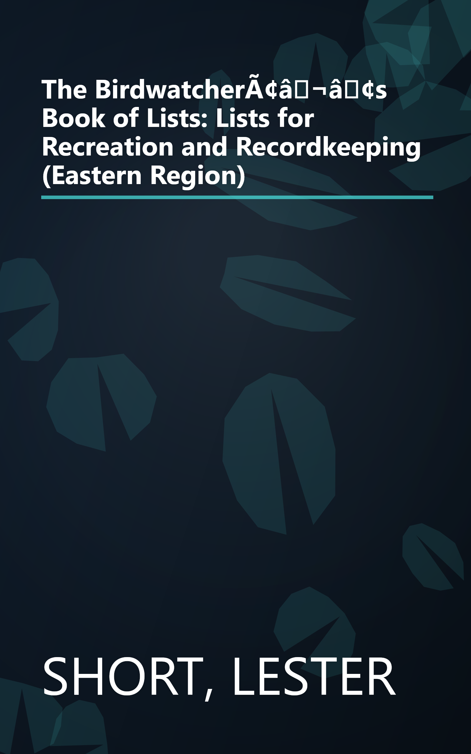 The BirdwatcherÃ¢â¬â¢s Book of Lists: Lists for Recreation and Recordkeeping (Eastern Region) book cover