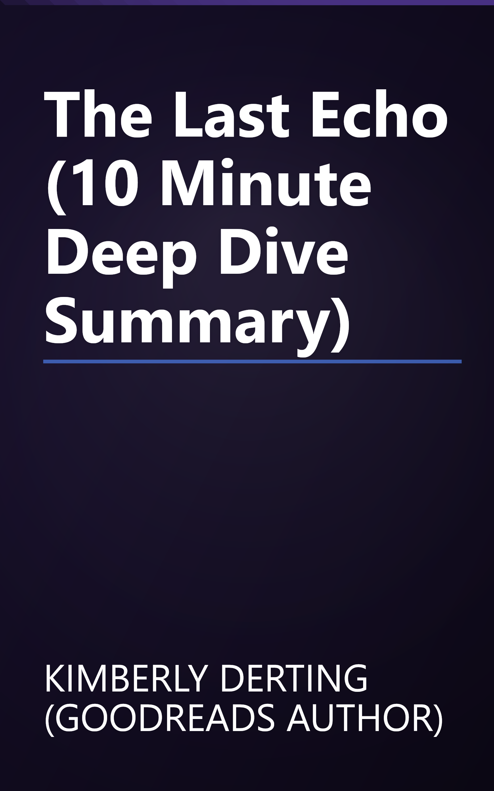 The Last Echo (10 Minute   Deep Dive Summary) book cover