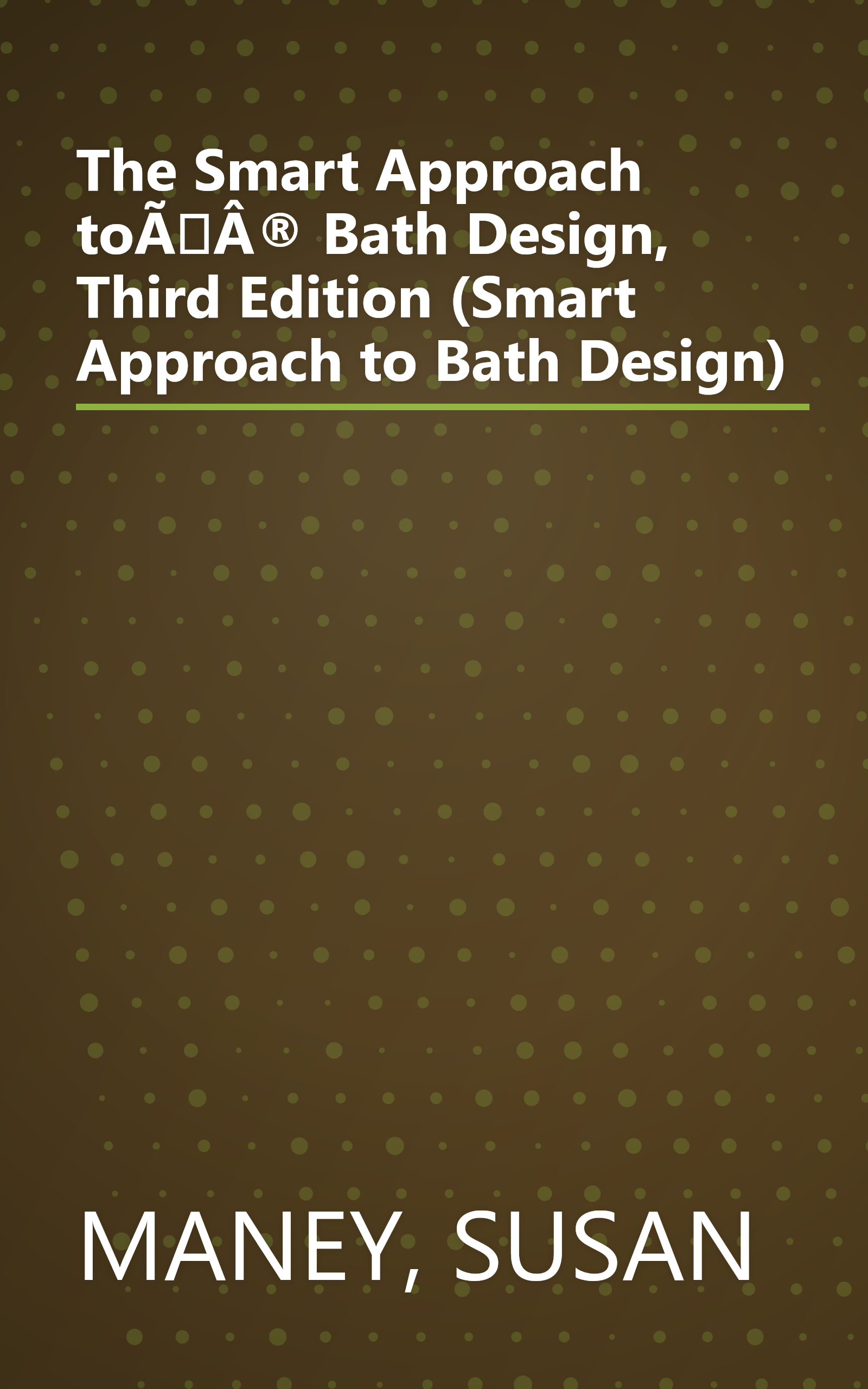 The Smart Approach toÃÂ® Bath Design, Third Edition (Smart Approach to Bath Design) book cover