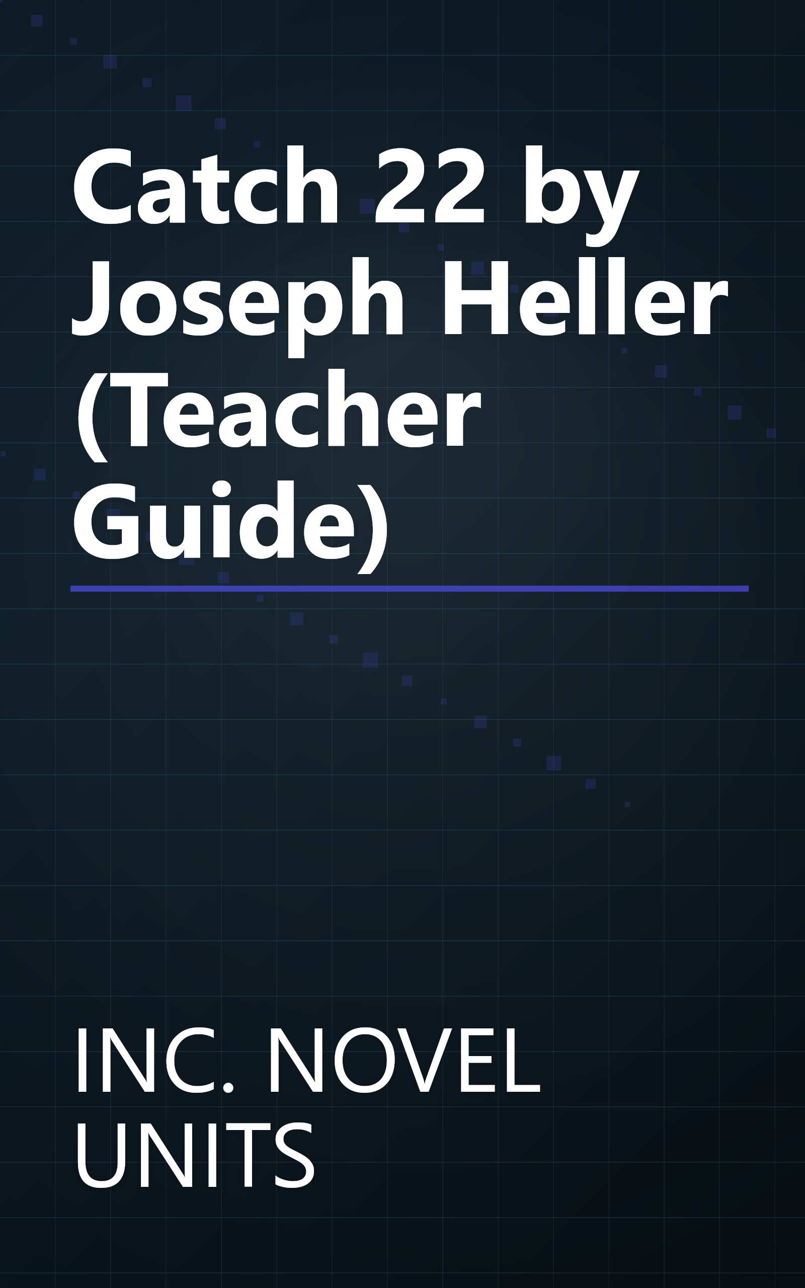 Catch 22 by Joseph Heller (Teacher Guide) book cover