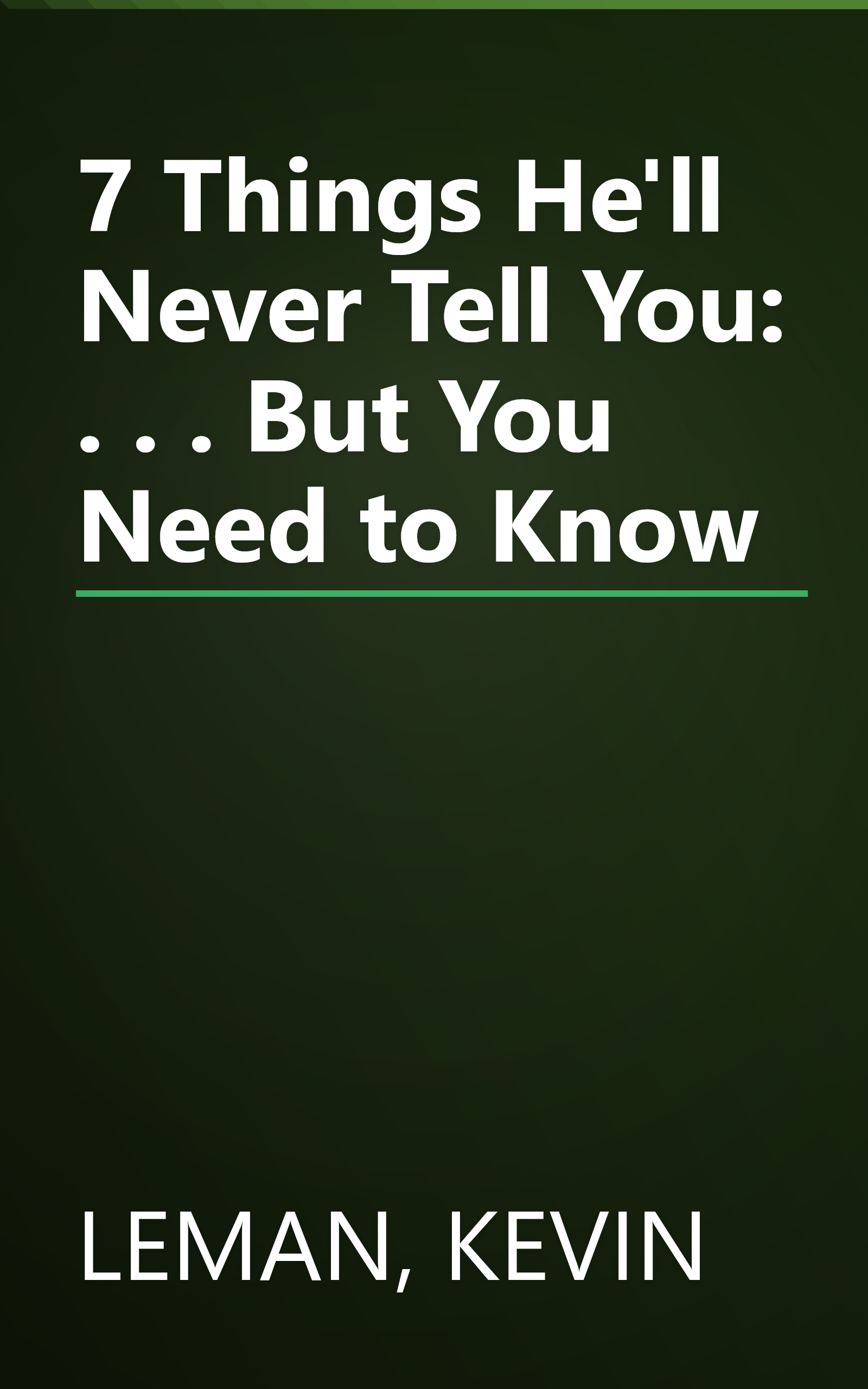 7 Things He'll Never Tell You: . . . But You Need to Know book cover
