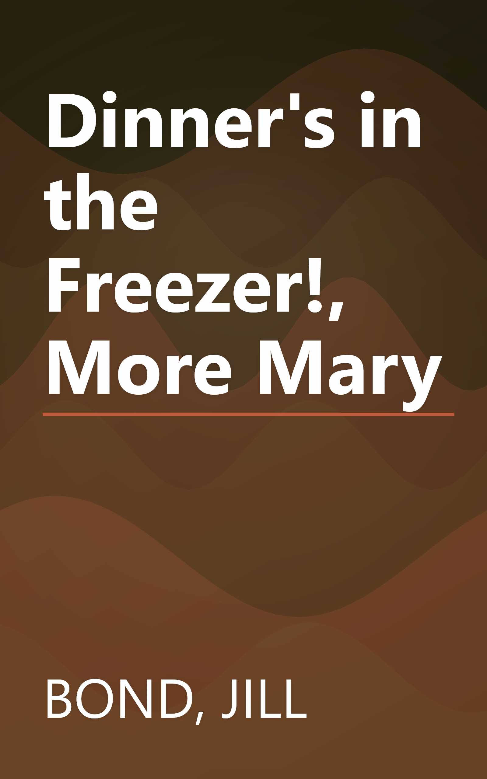 Dinner's in the Freezer!, More Mary book cover