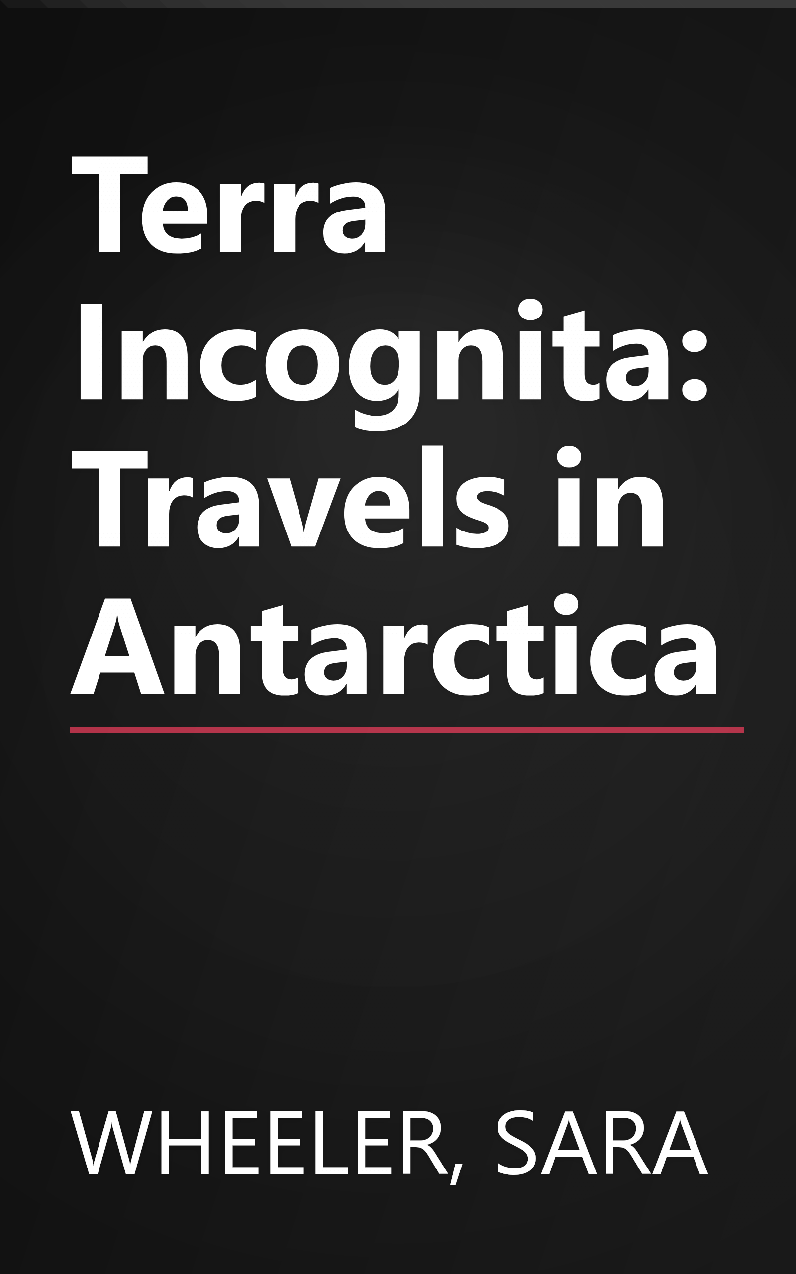 Terra Incognita: Travels in Antarctica book cover