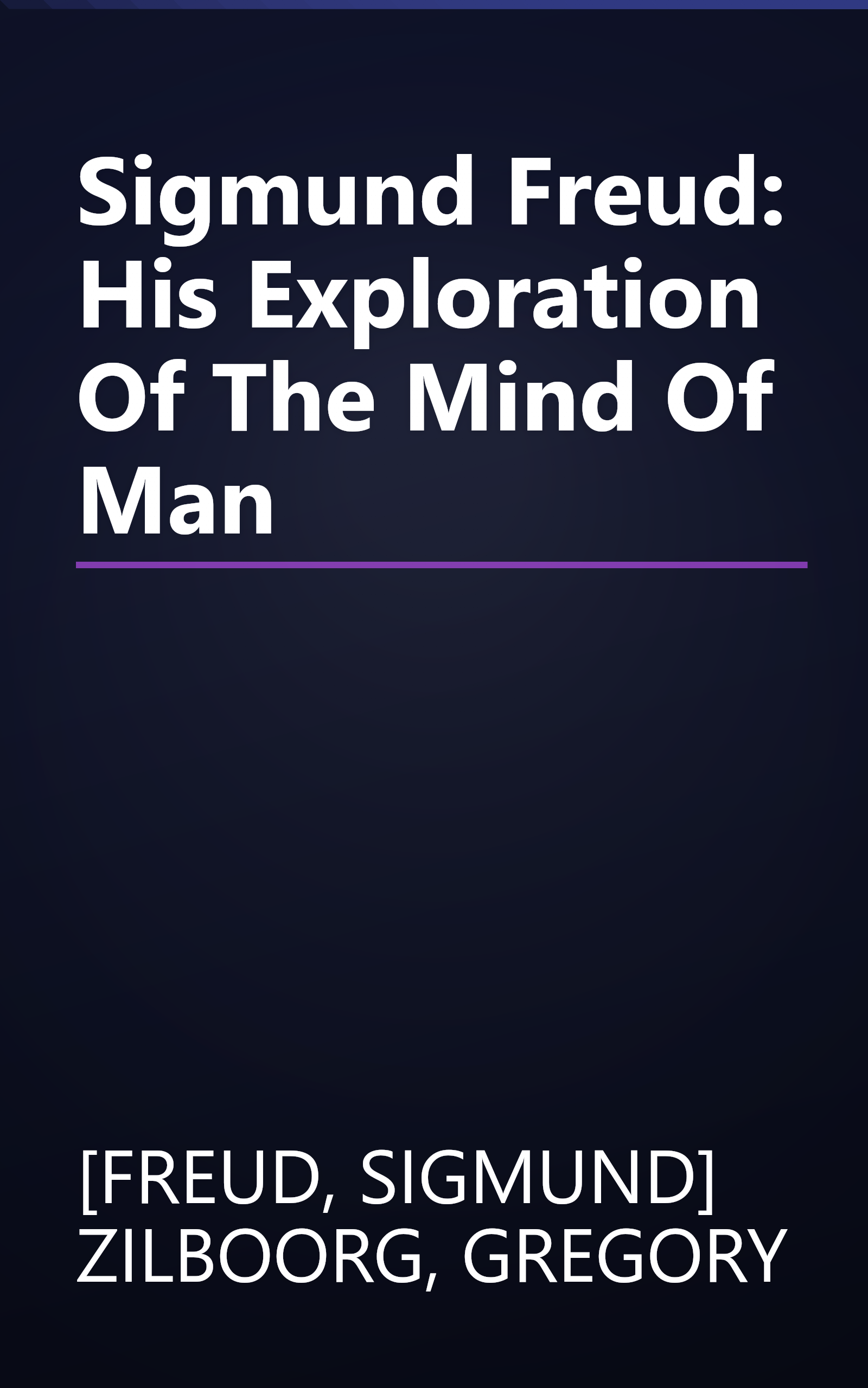 Sigmund Freud: His Exploration Of The Mind Of Man book cover