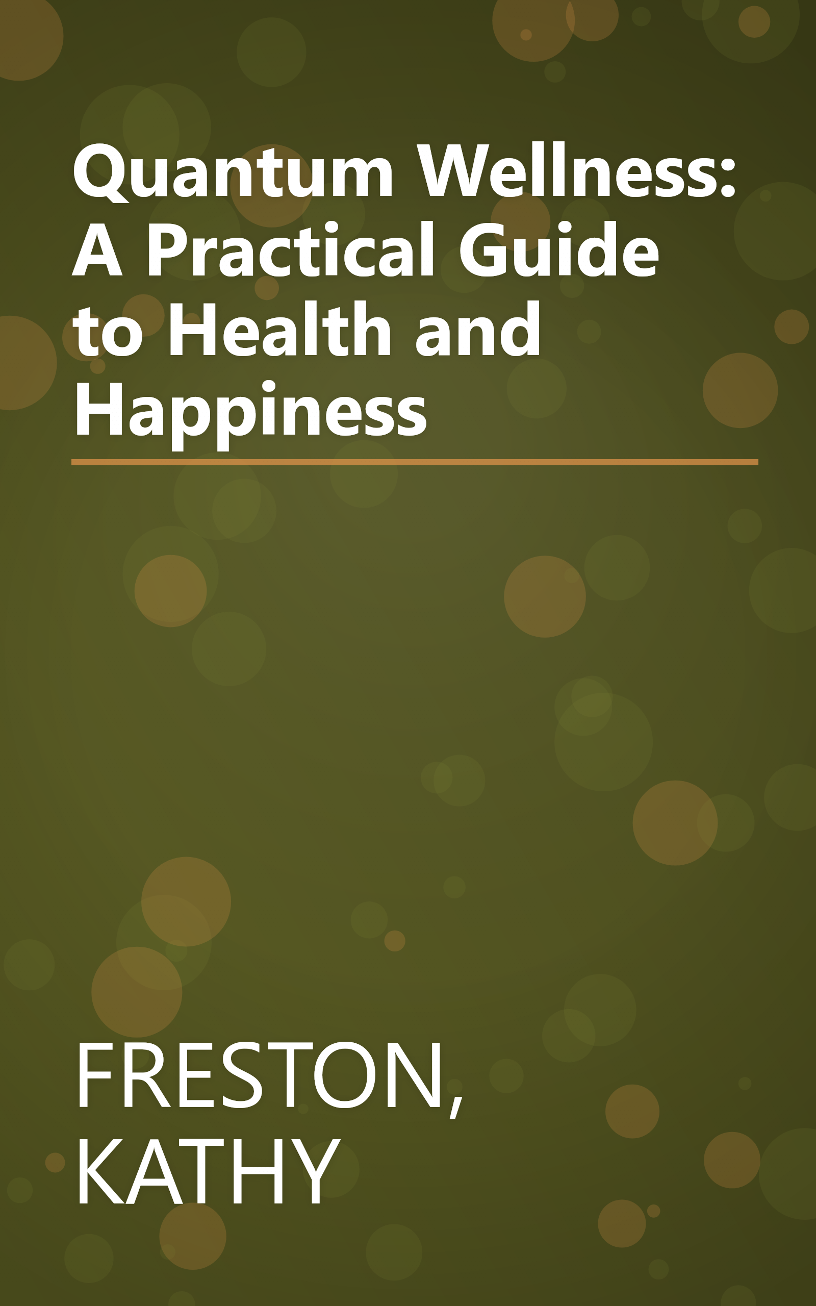 Quantum Wellness: A Practical Guide to Health and Happiness book cover