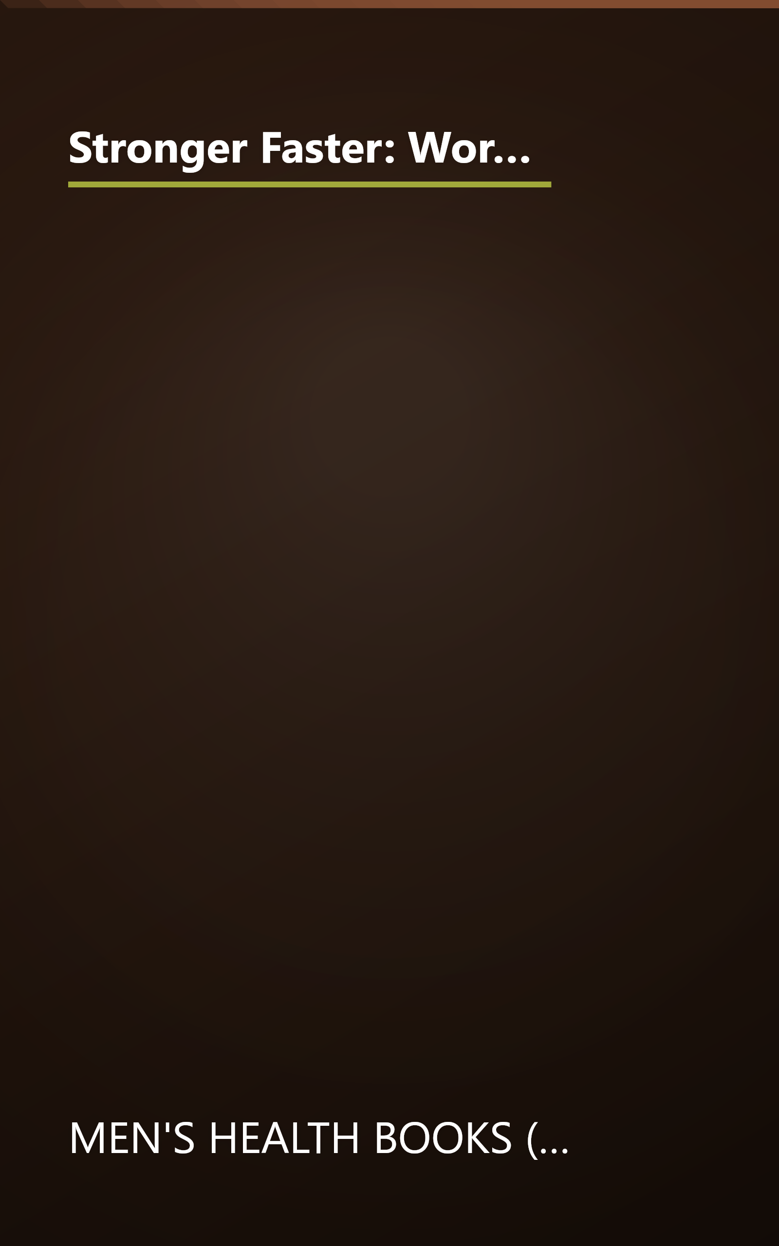 Stronger Faster: Workday Workouts That Build Maximum Muscle in Minimum Time (Men's Health Life Improvement Guides) book cover