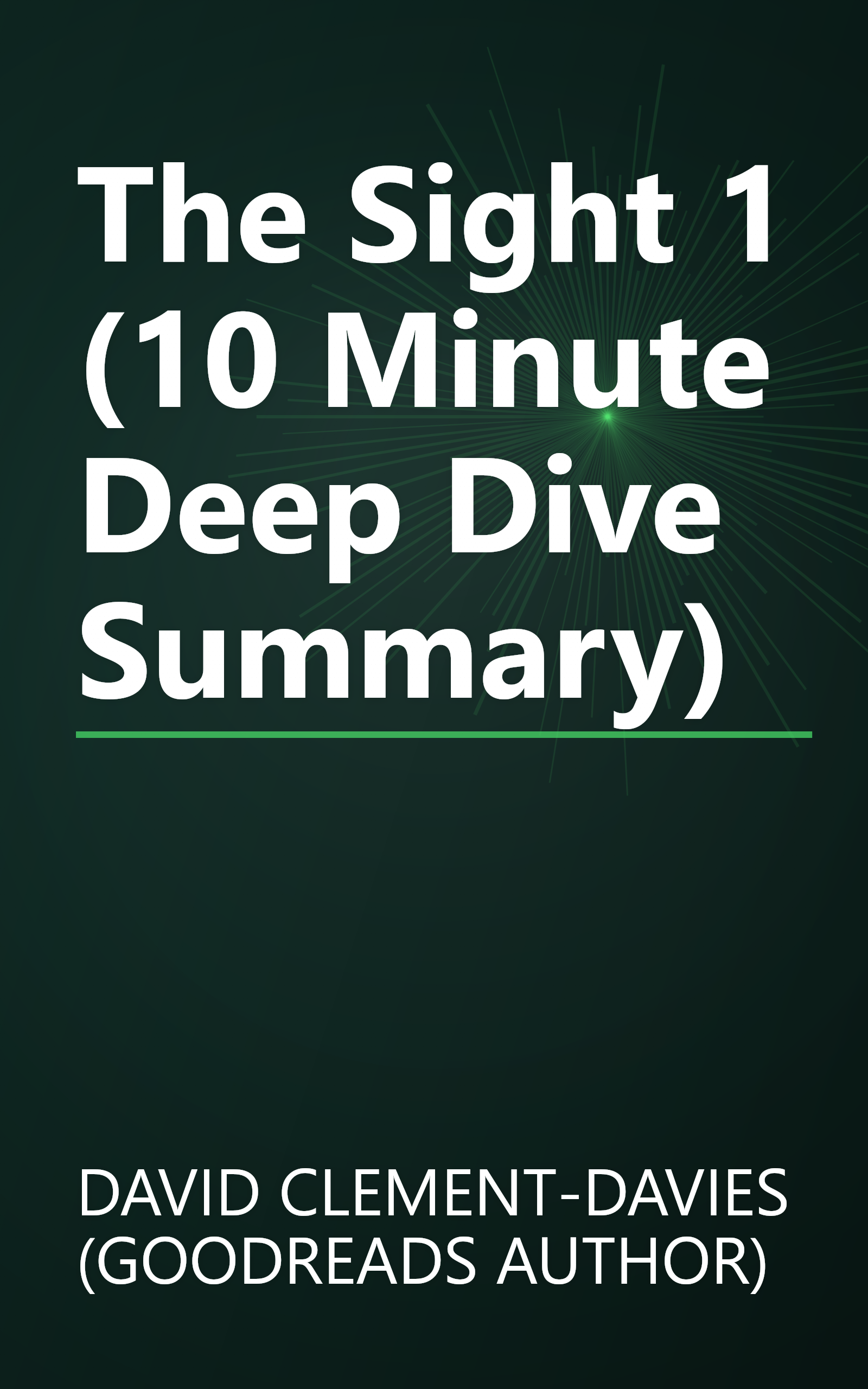 The Sight 1 (10 Minute   Deep Dive Summary) book cover
