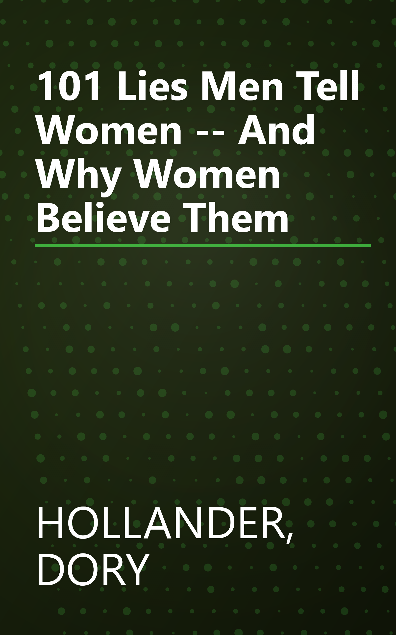 101 Lies Men Tell Women -- And Why Women Believe Them book cover