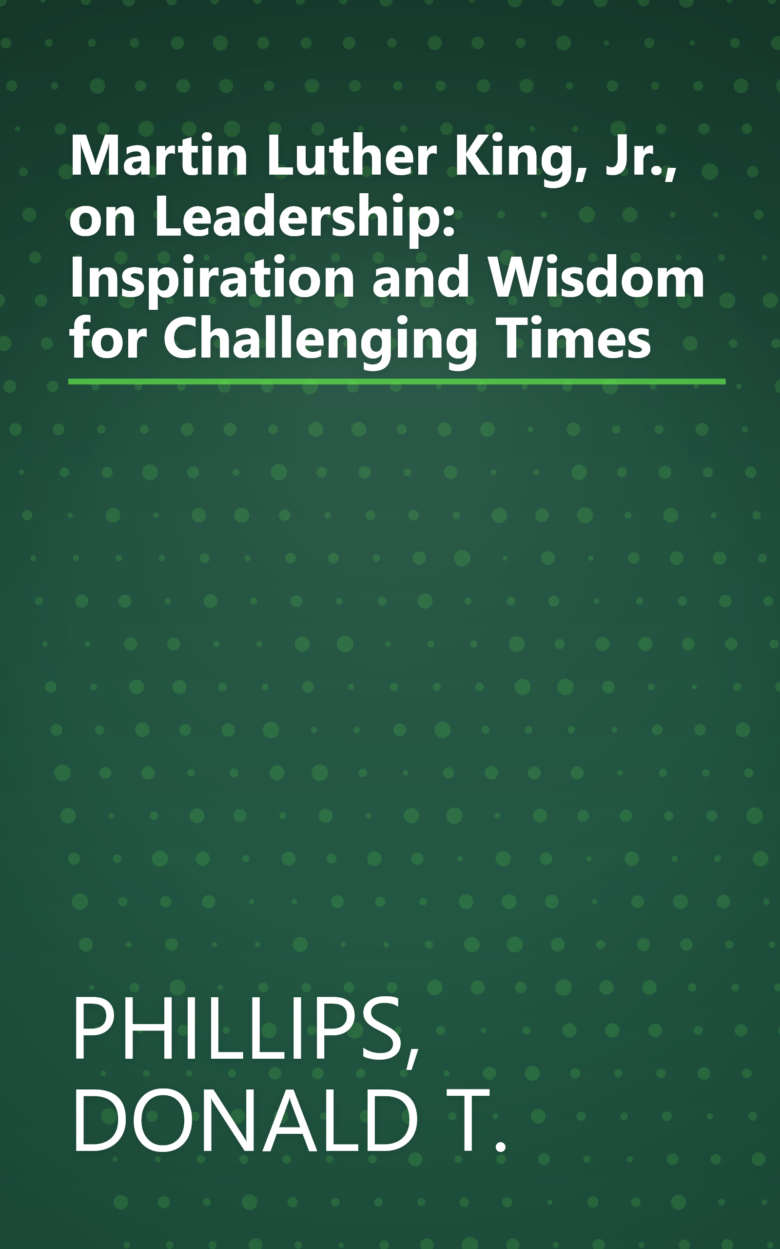 Martin Luther King, Jr., on Leadership: Inspiration and Wisdom for Challenging Times book cover