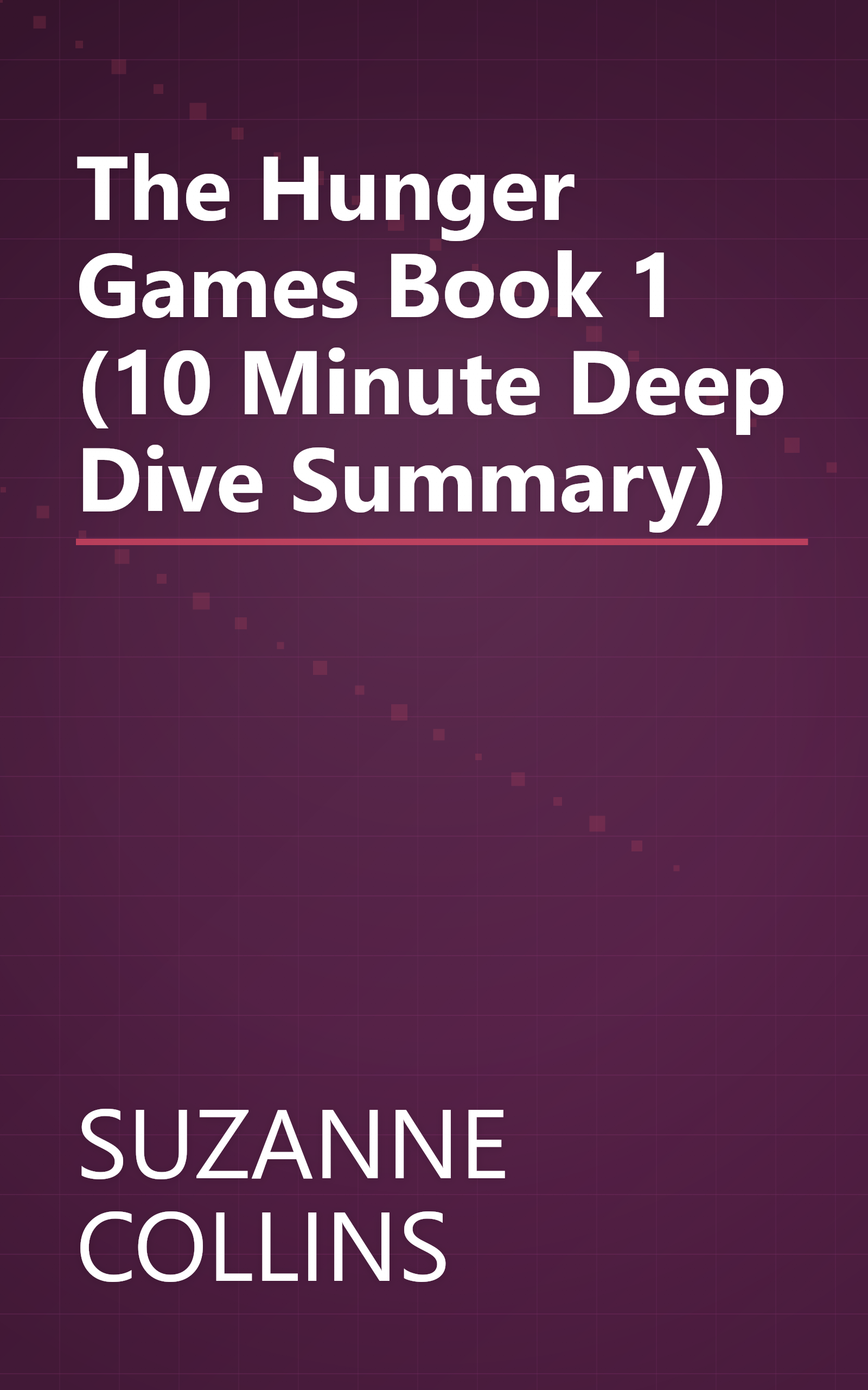 The Hunger Games  Book 1  (10 Minute   Deep Dive Summary) book cover