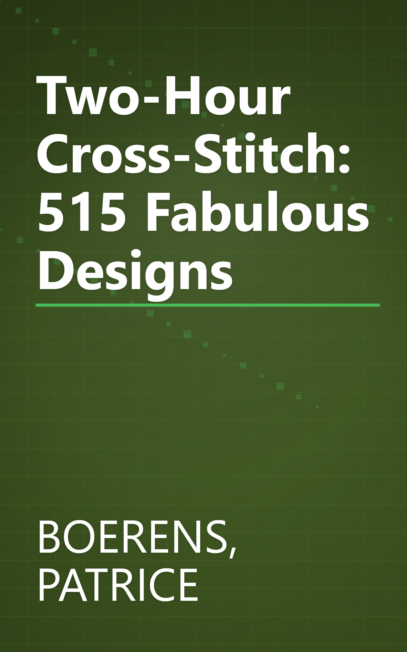 Two-Hour Cross-Stitch: 515 Fabulous Designs book cover
