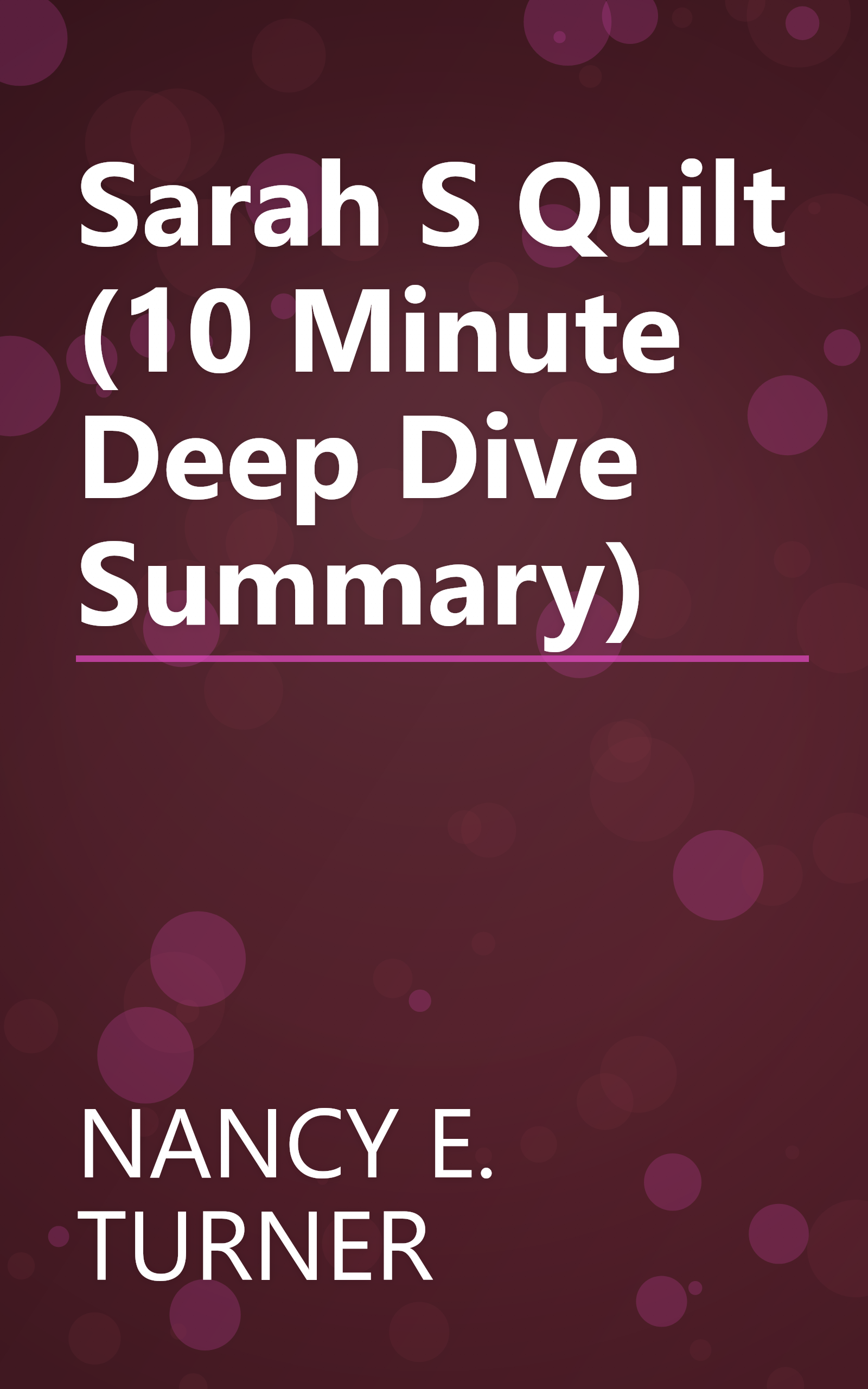 Sarah S Quilt (10 Minute   Deep Dive Summary) book cover