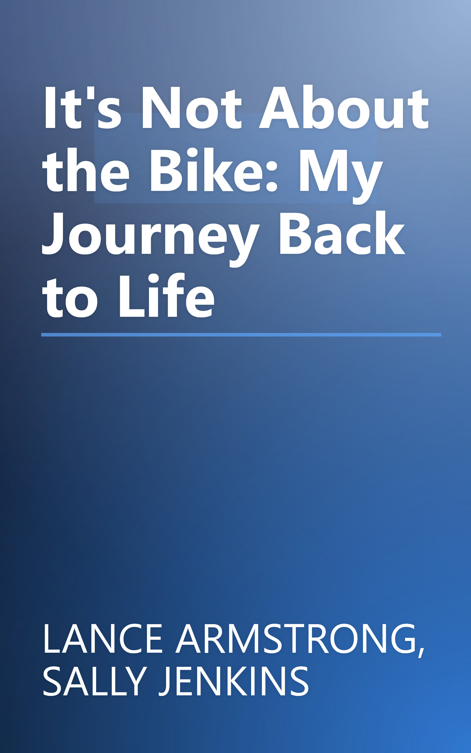 It's Not About the Bike: My Journey Back to Life book cover