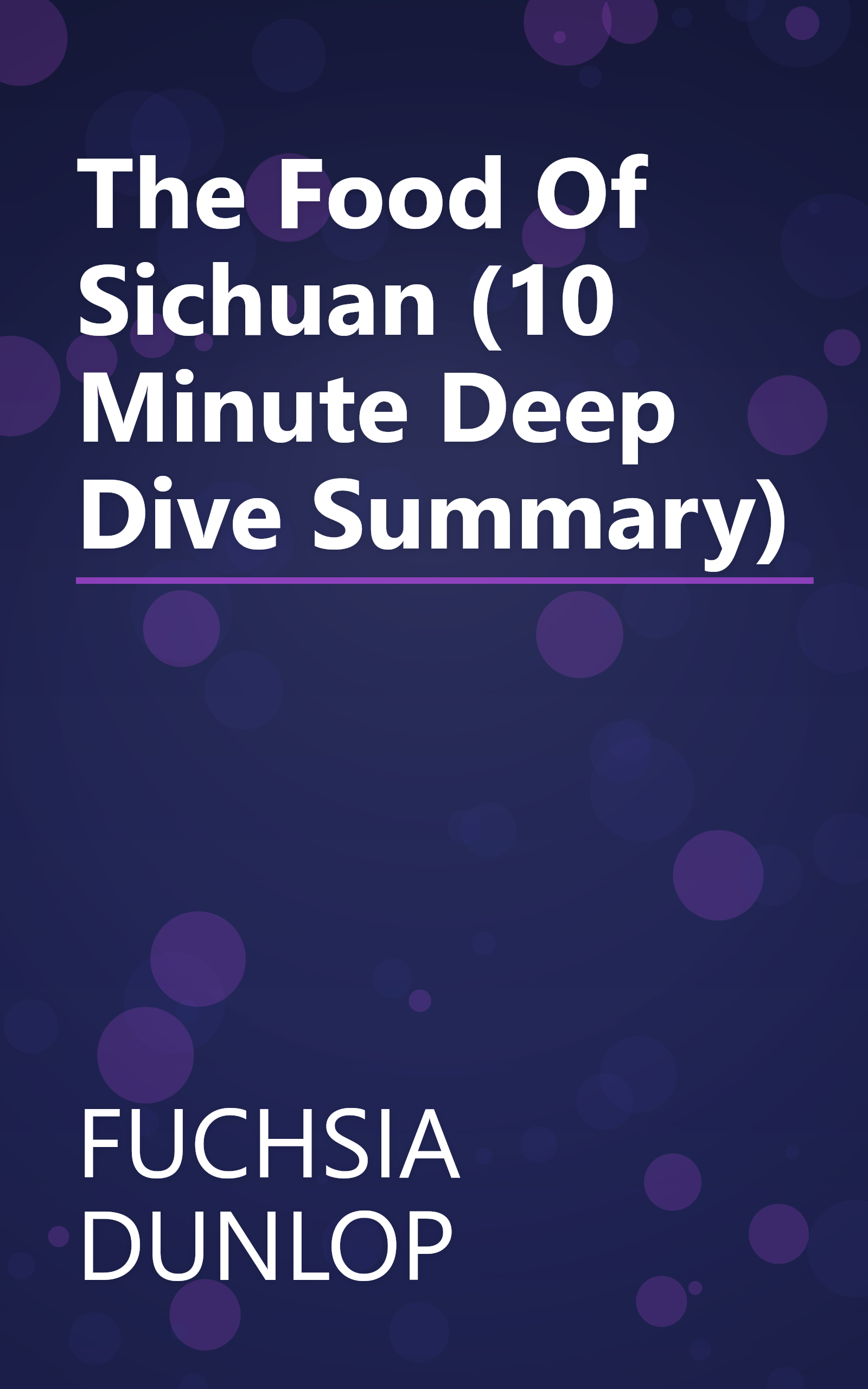 The Food Of Sichuan (10 Minute   Deep Dive Summary) book cover