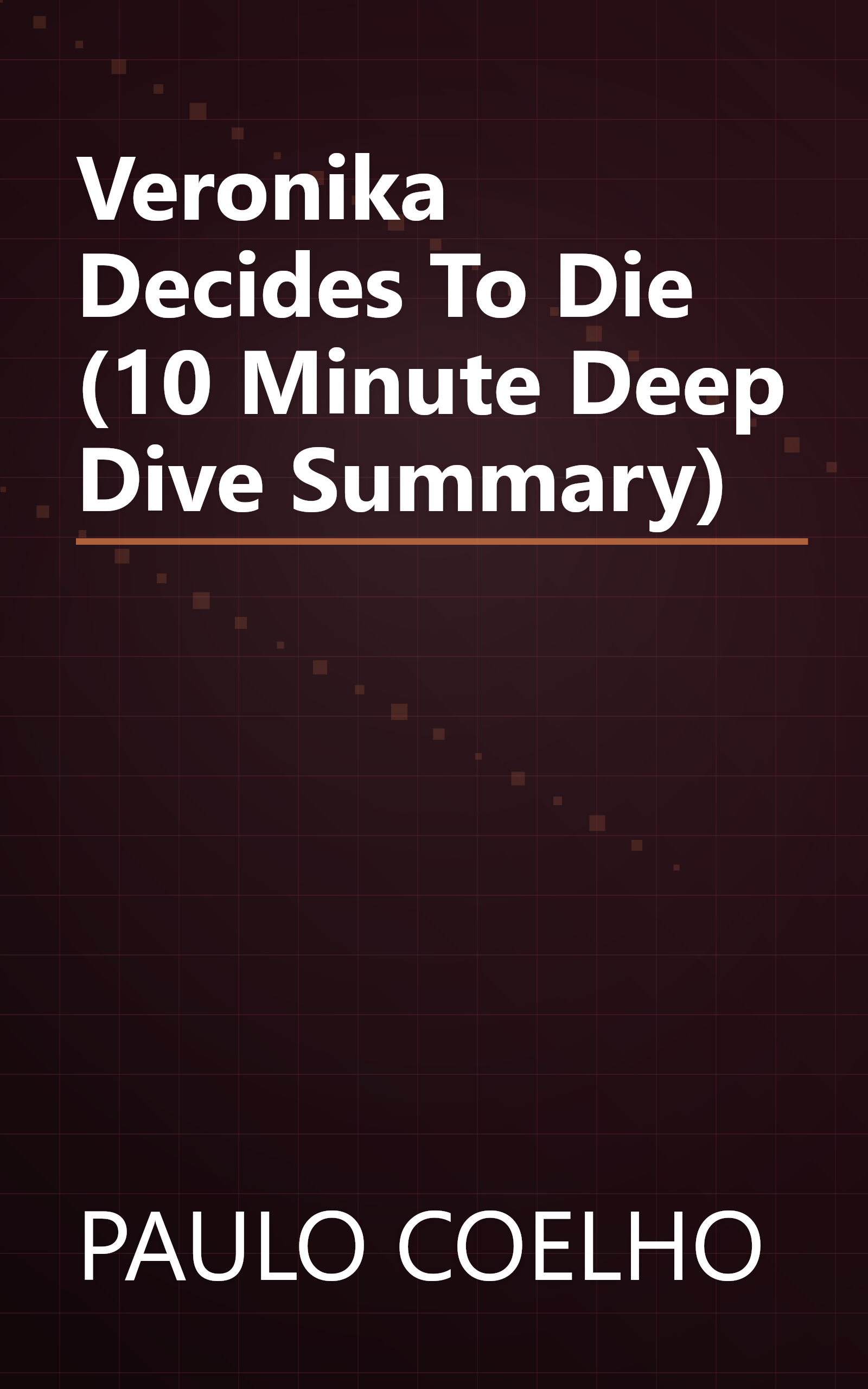 Veronika Decides To Die (10 Minute   Deep Dive Summary) book cover