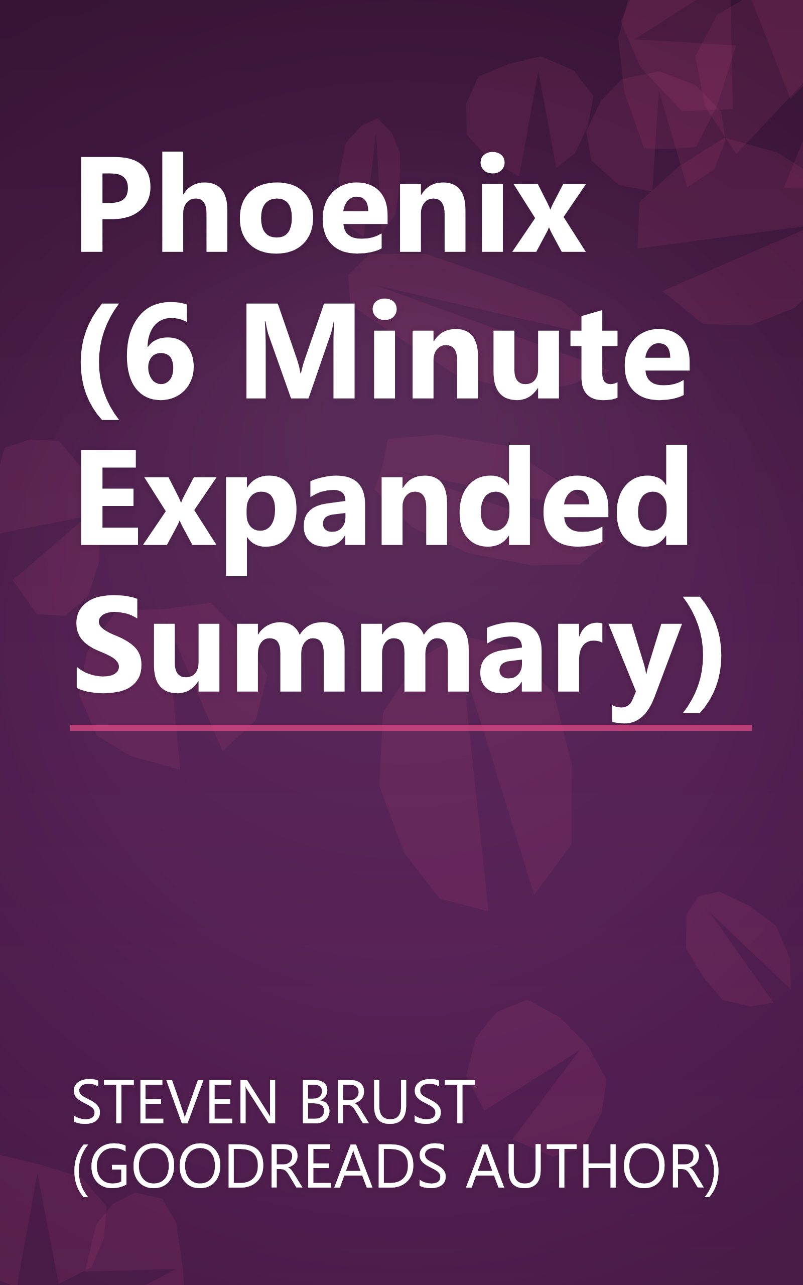 Phoenix (6 Minute   Expanded Summary) book cover