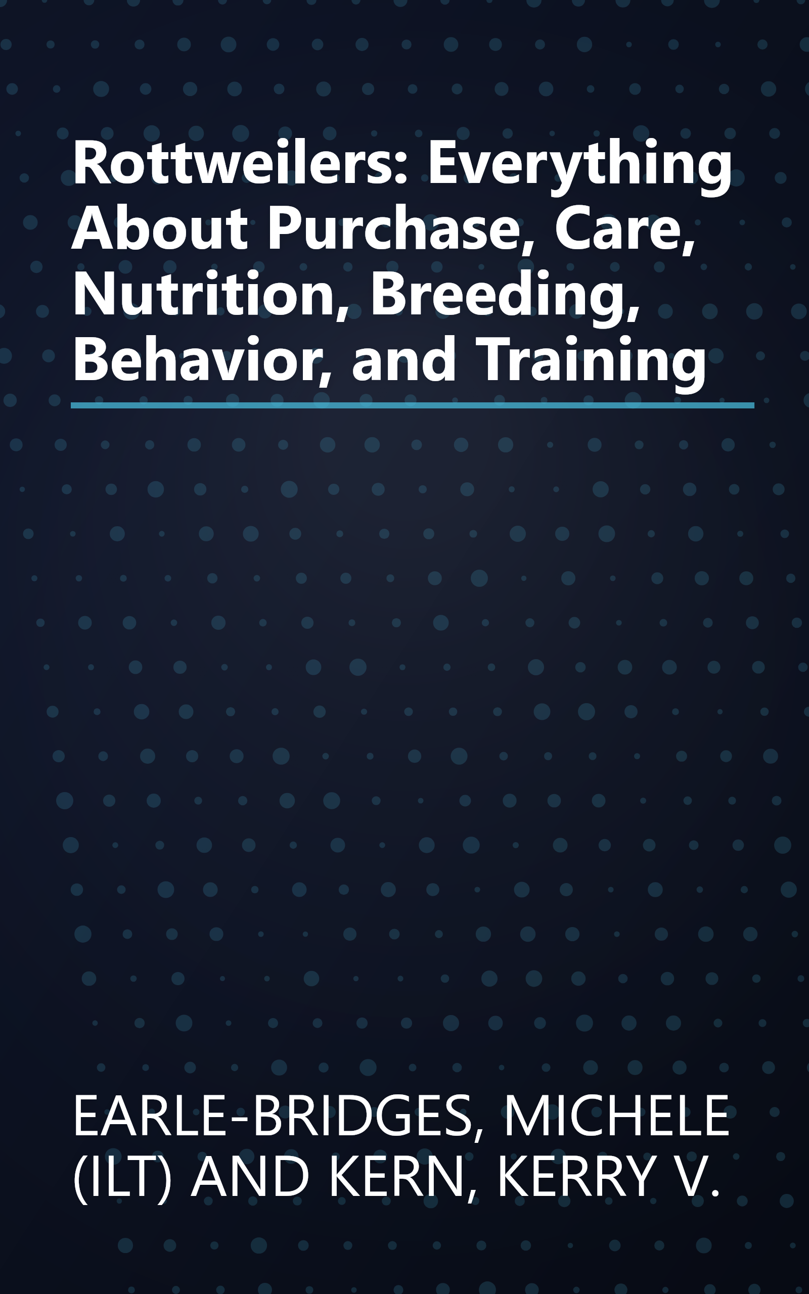 Rottweilers: Everything About Purchase, Care, Nutrition, Breeding, Behavior, and Training book cover