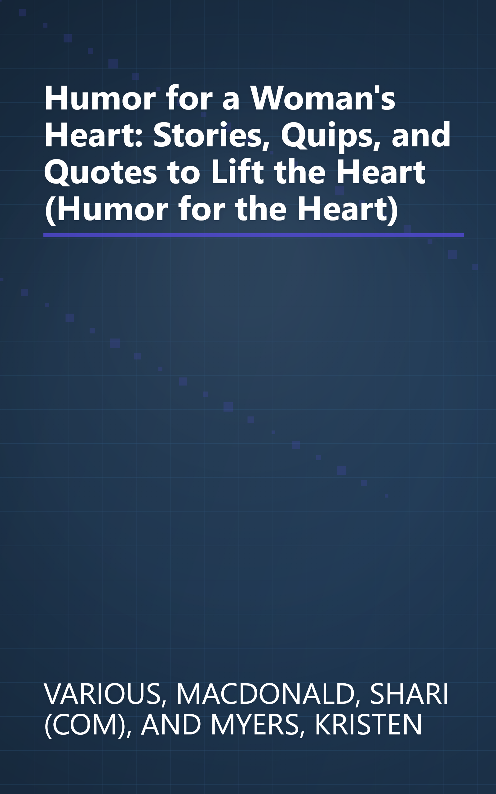 Humor for a Woman's Heart: Stories, Quips, and Quotes to Lift the Heart (Humor for the Heart) book cover