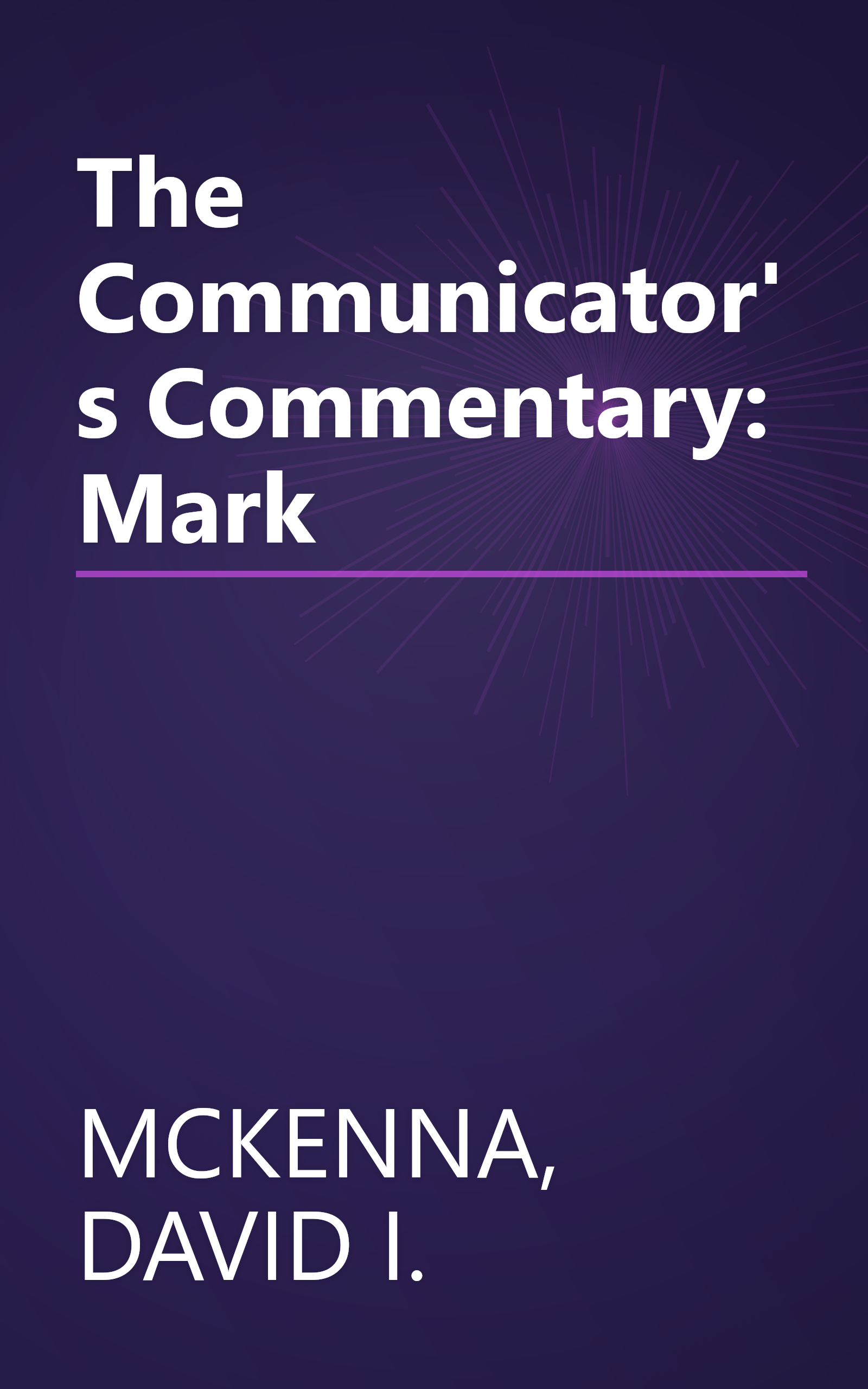 The Communicator's Commentary: Mark book cover