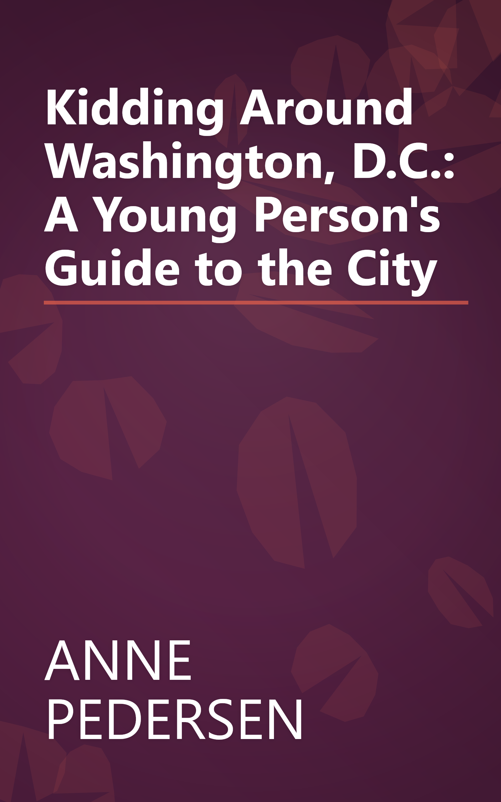 Kidding Around Washington, D.C.: A Young Person's Guide to the City book cover
