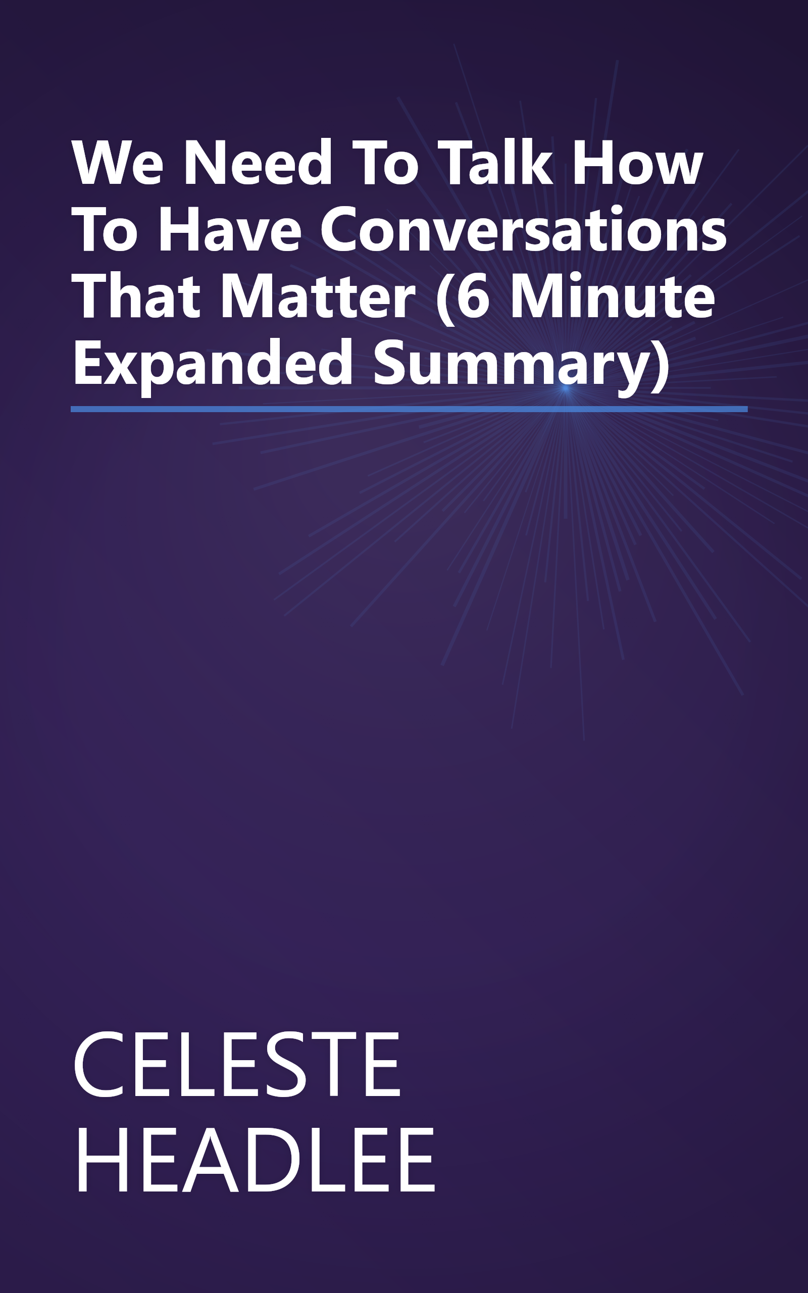 We Need To Talk  How To Have Conversations That Matter (6 Minute   Expanded Summary) book cover
