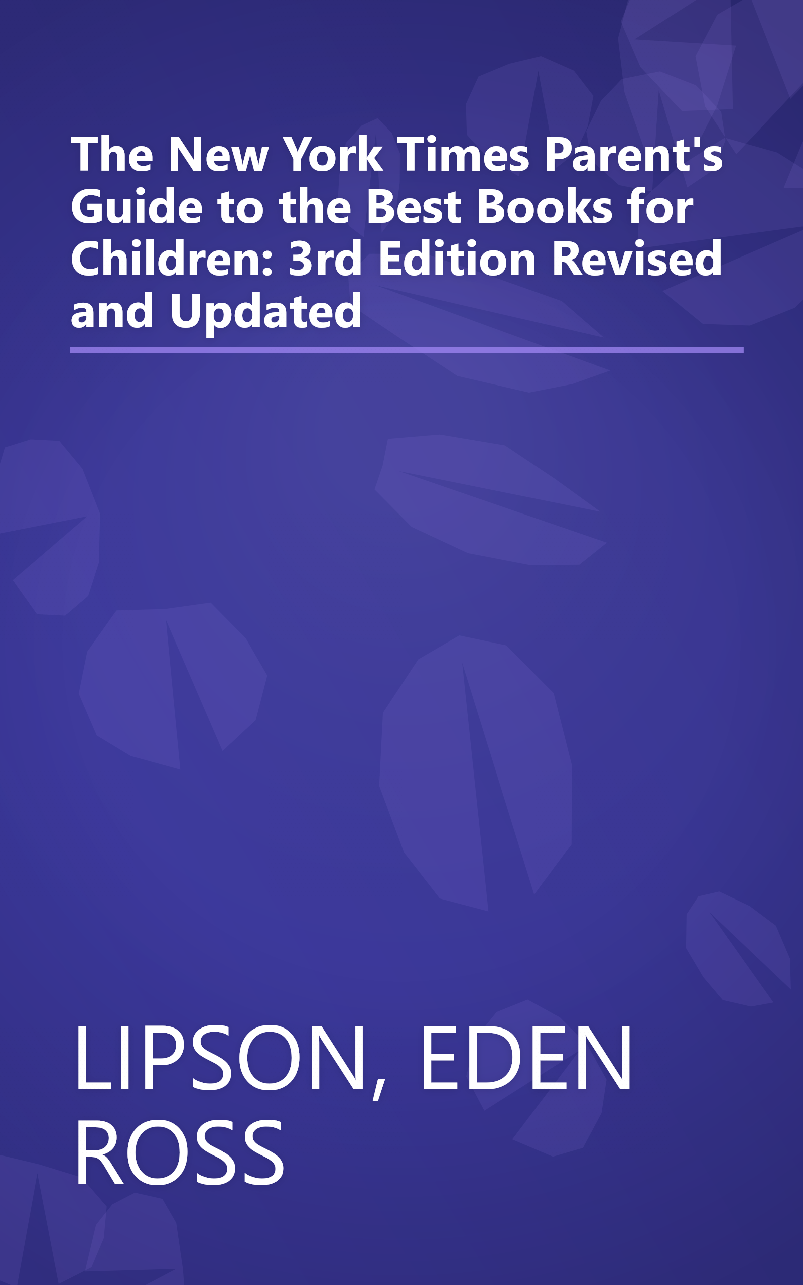 The New York Times Parent's Guide to the Best Books for Children: 3rd Edition Revised and Updated book cover