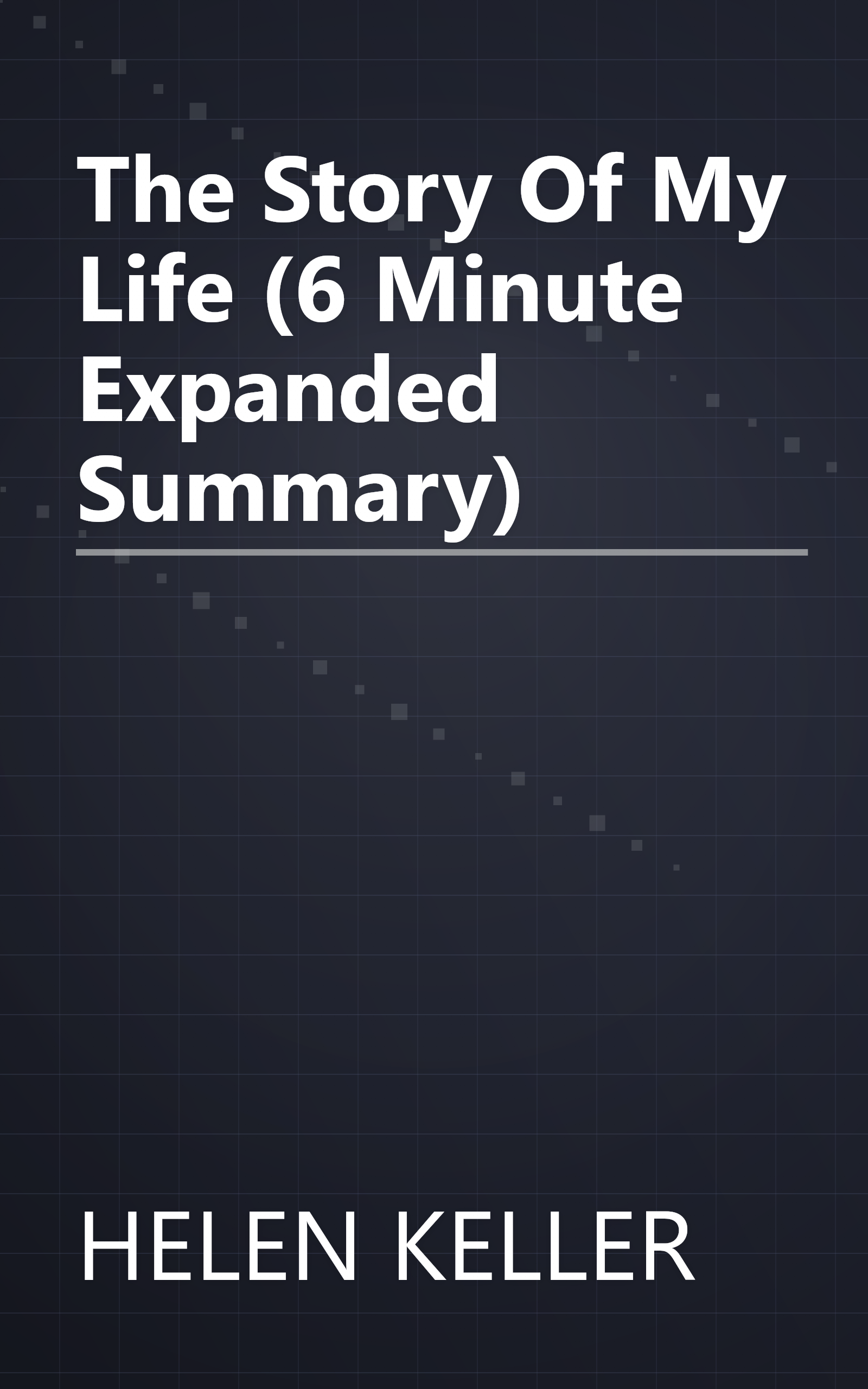 The Story Of My Life (6 Minute   Expanded Summary) book cover