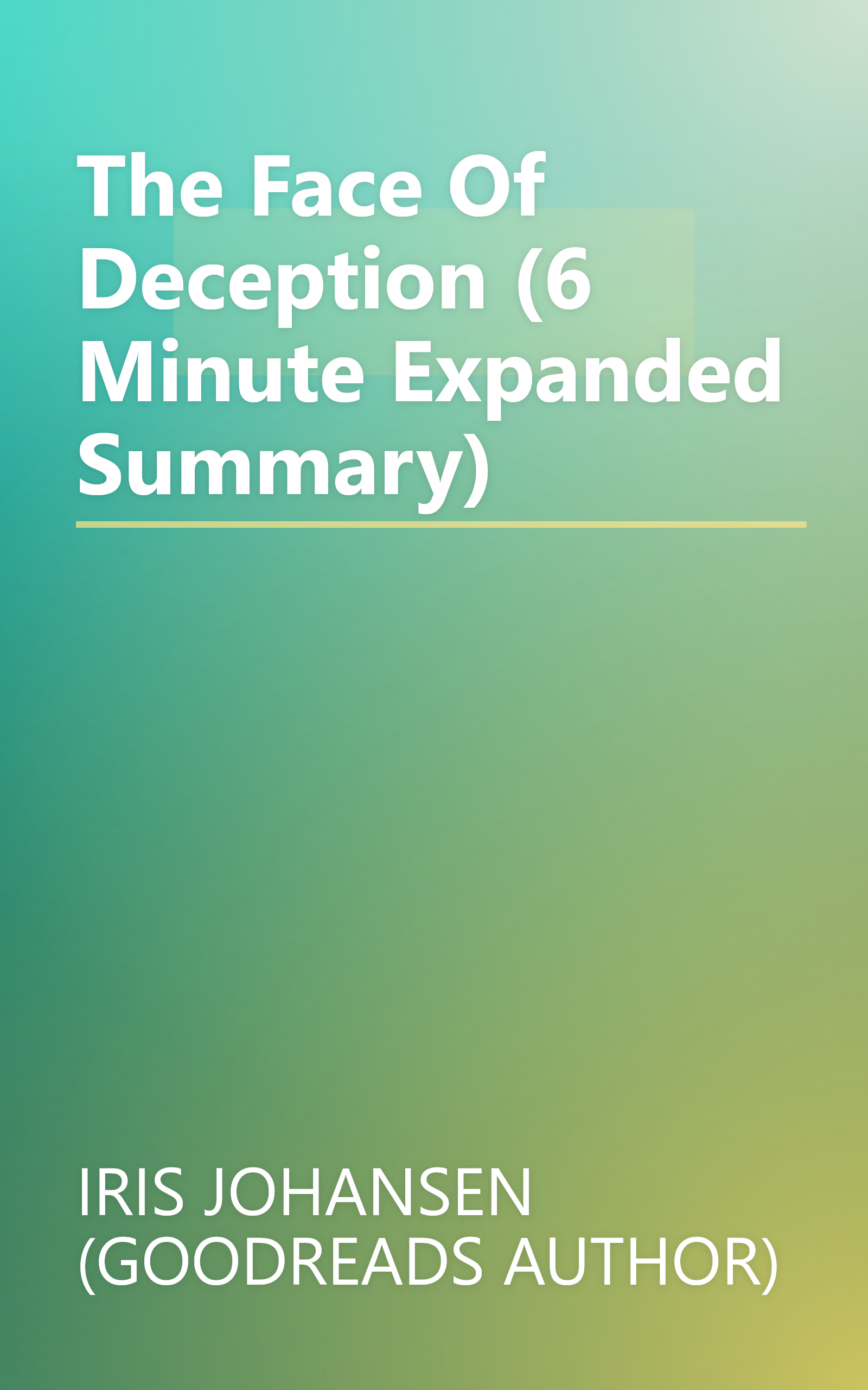 The Face Of Deception (6 Minute   Expanded Summary) book cover