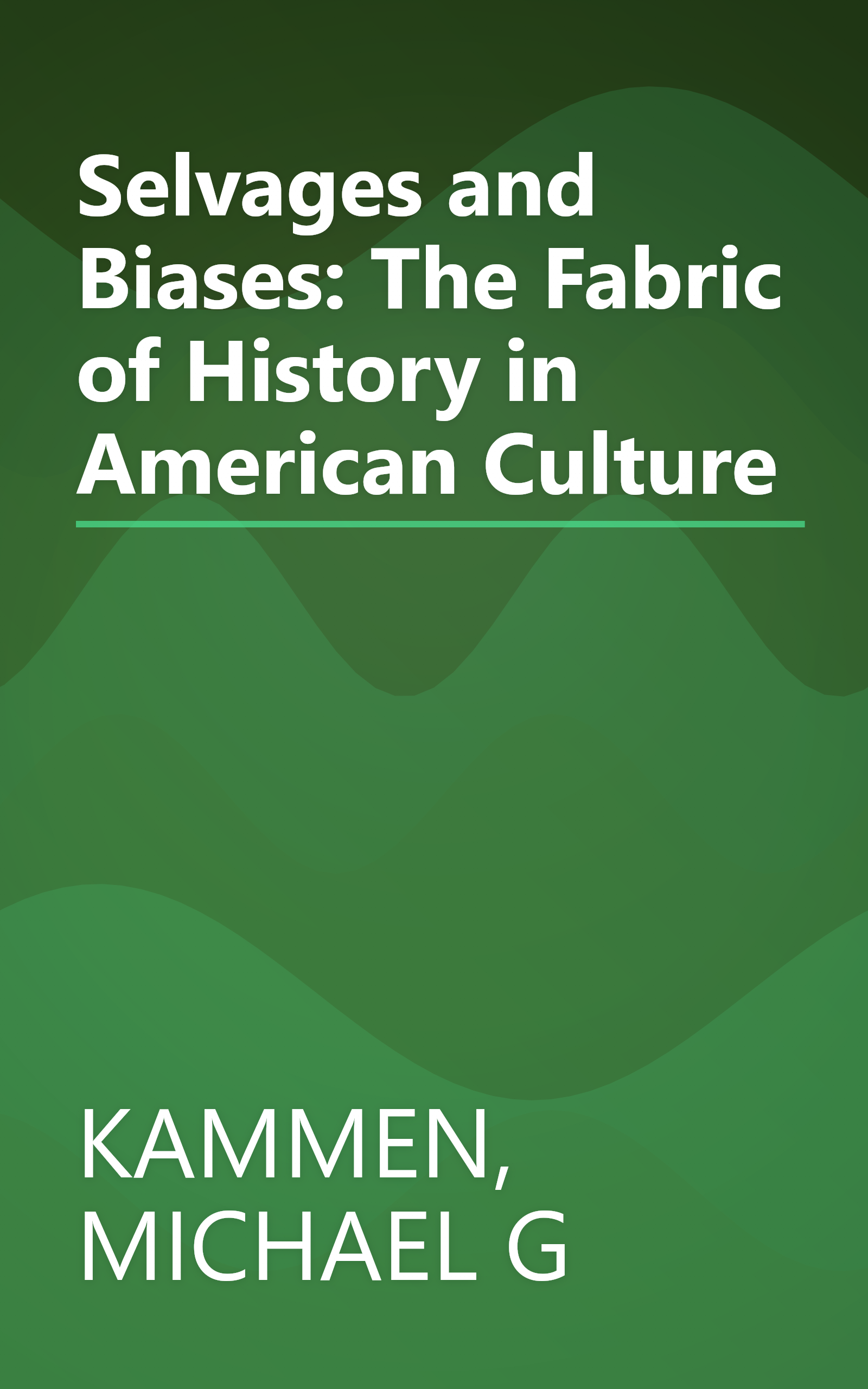 Selvages and Biases: The Fabric of History in American Culture book cover