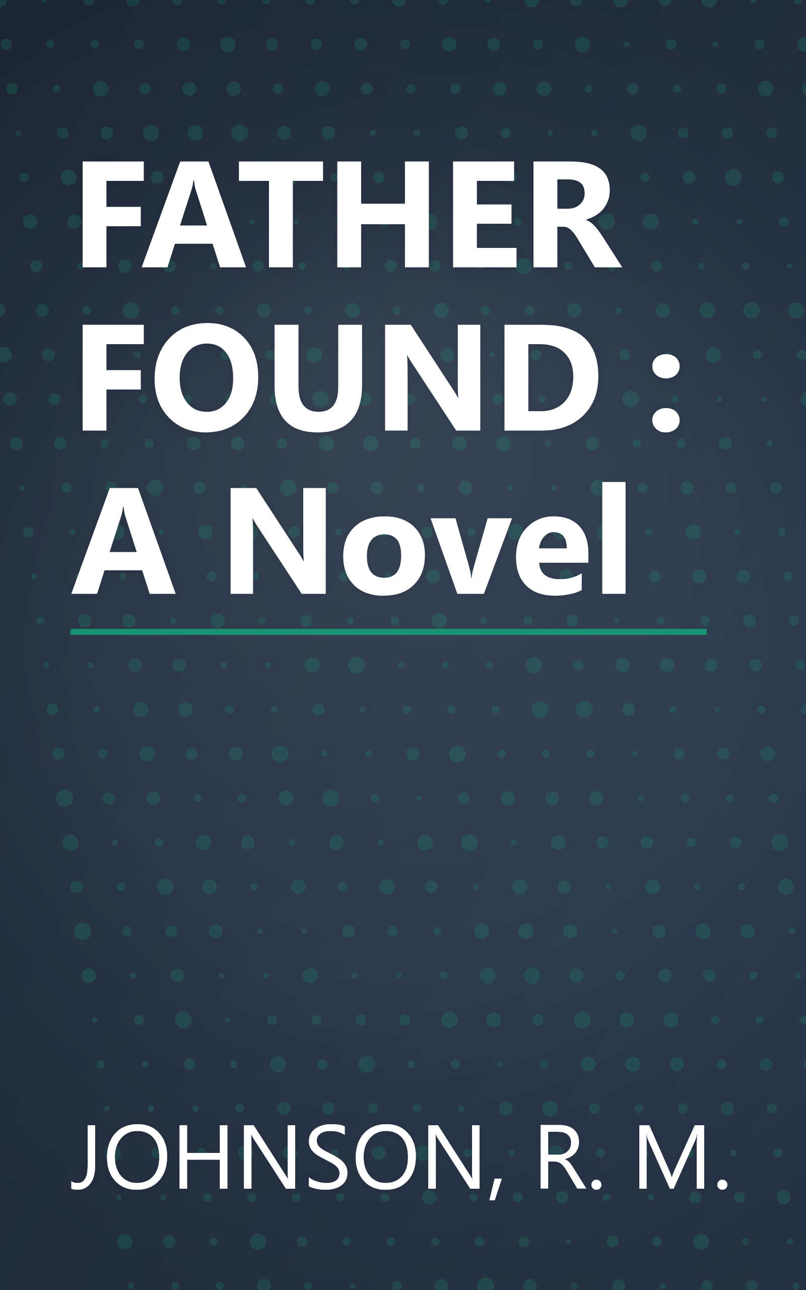 FATHER FOUND : A Novel book cover