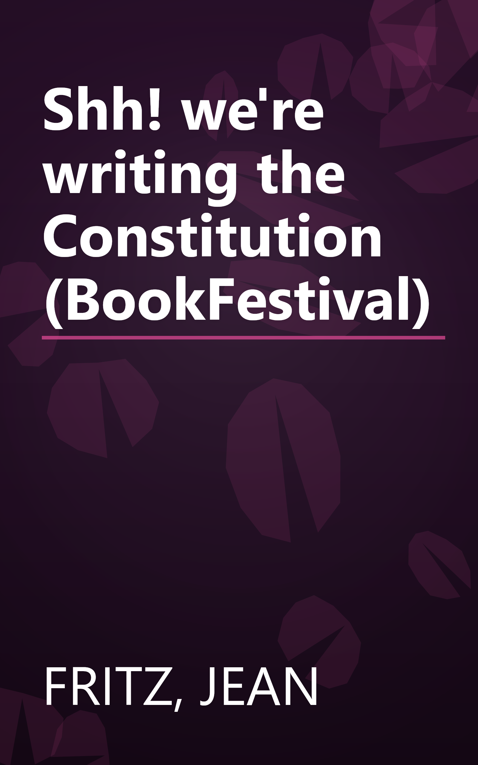 Shh! we're writing the Constitution (BookFestival) book cover