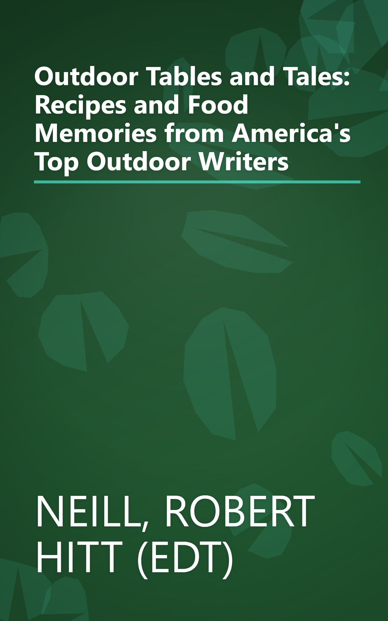 Outdoor Tables and Tales: Recipes and Food Memories from America's Top Outdoor Writers book cover