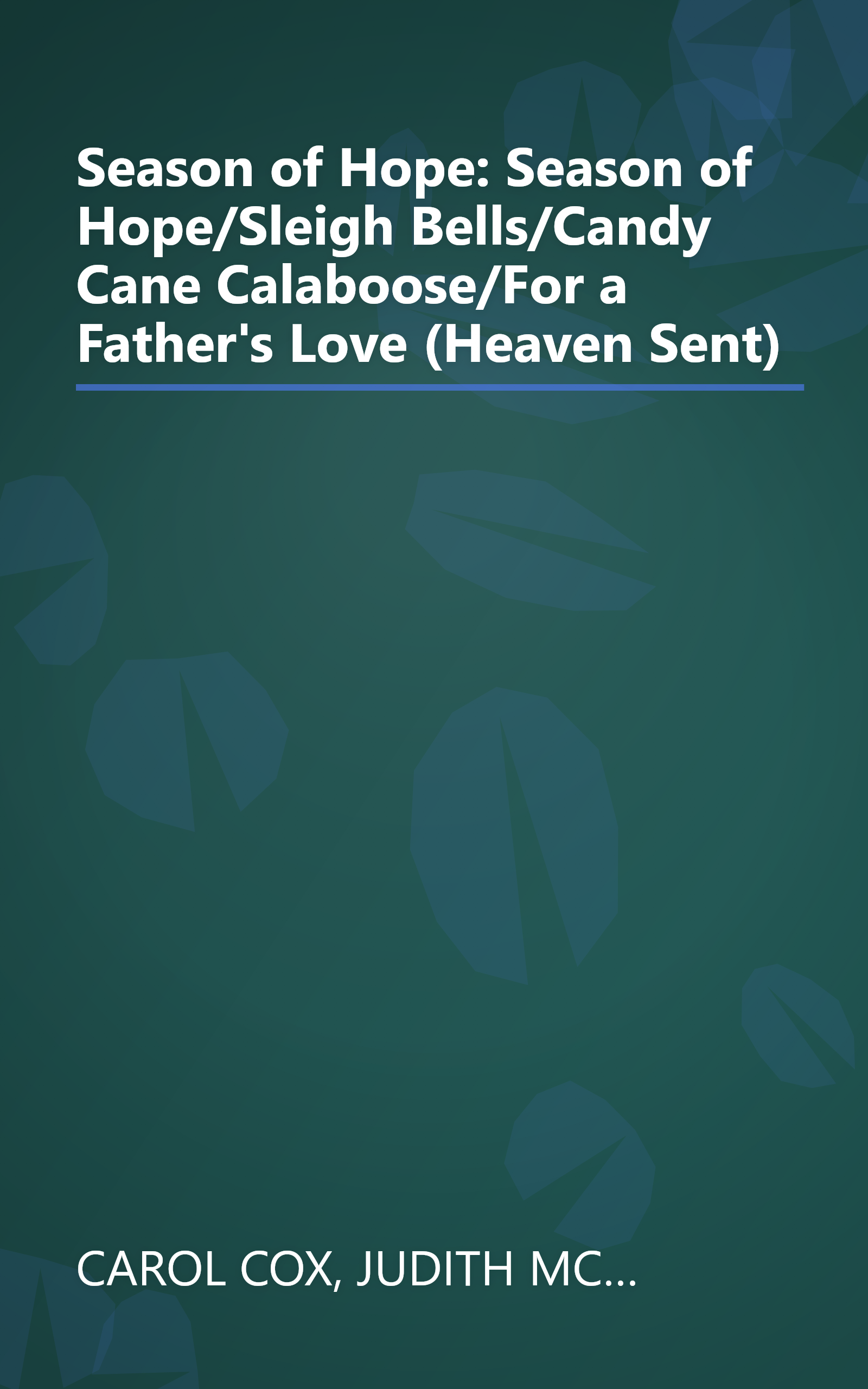 Season of Hope: Season of Hope/Sleigh Bells/Candy Cane Calaboose/For a Father's Love (Heaven Sent) book cover