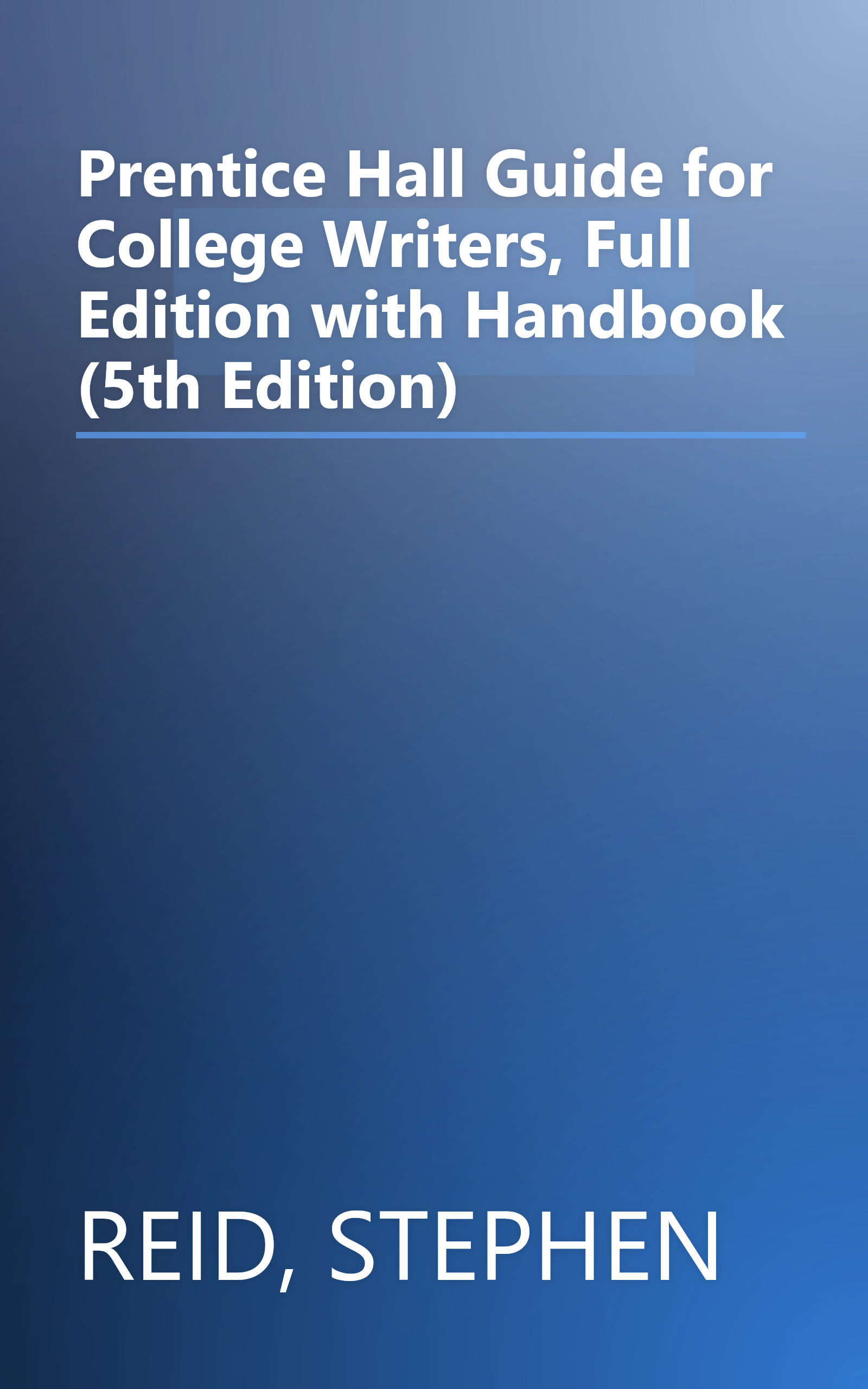 Prentice Hall Guide for College Writers, Full Edition with Handbook (5th Edition) book cover