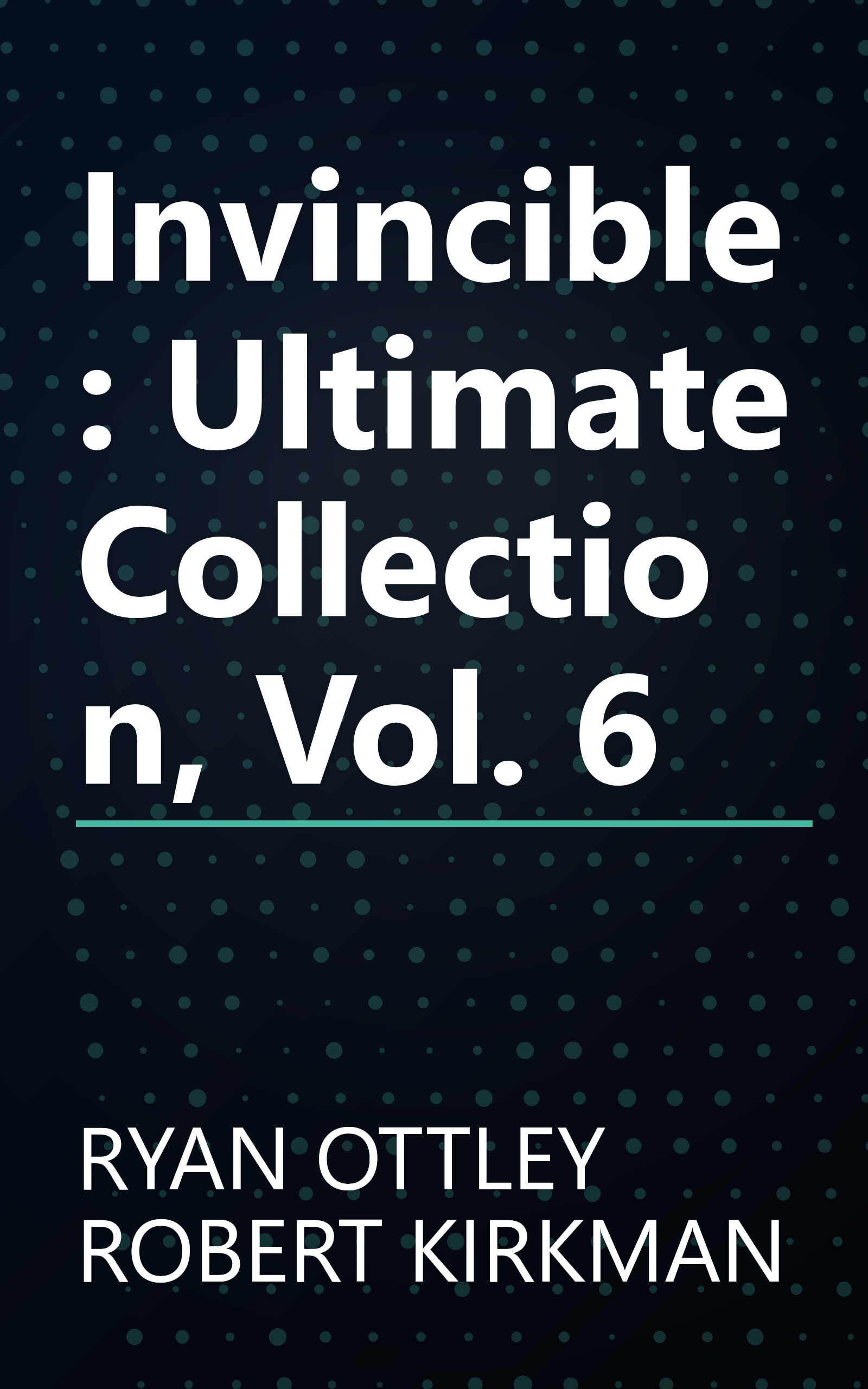 Invincible: Ultimate Collection, Vol. 6 book cover