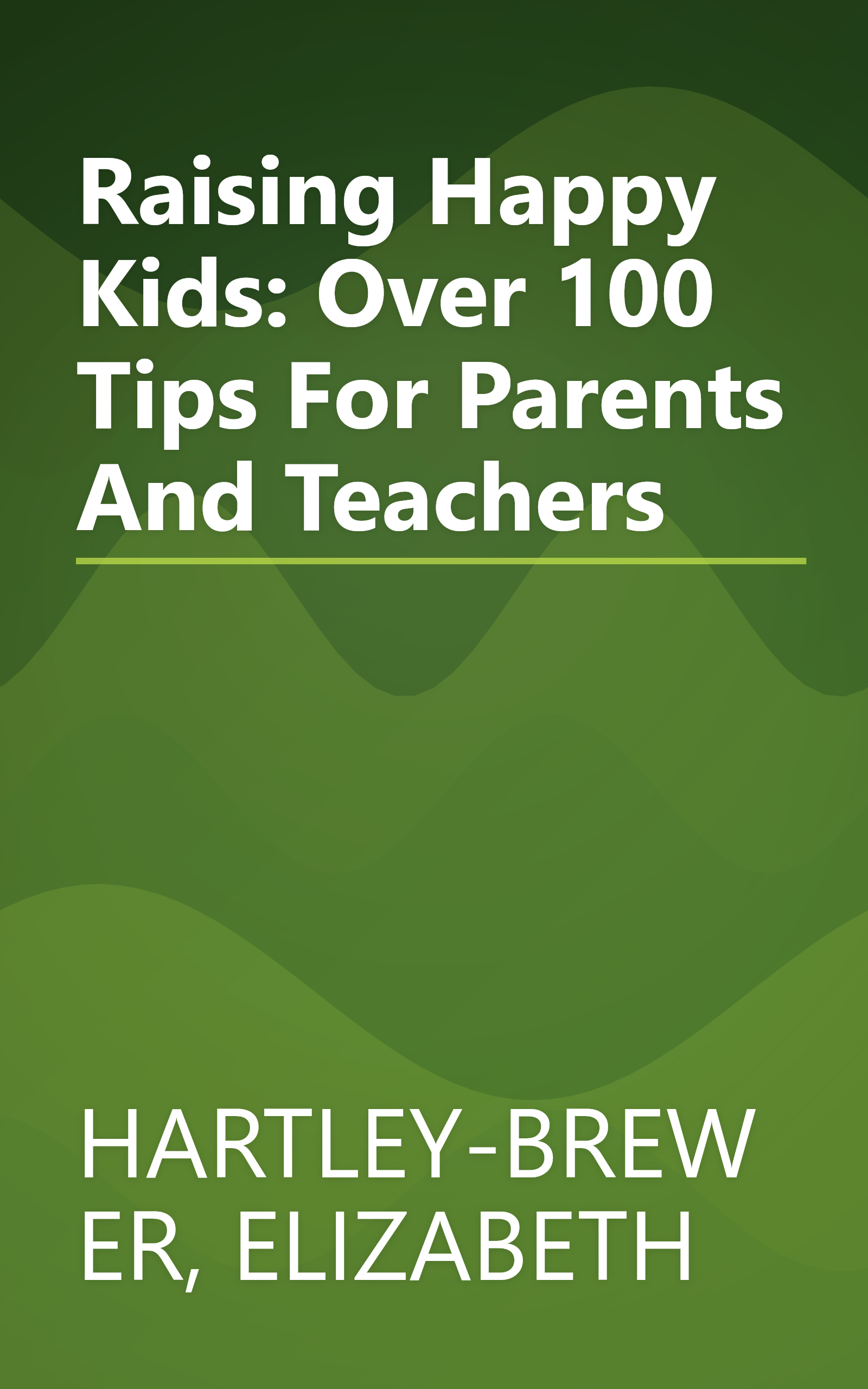 Raising Happy Kids: Over 100 Tips For Parents And Teachers book cover