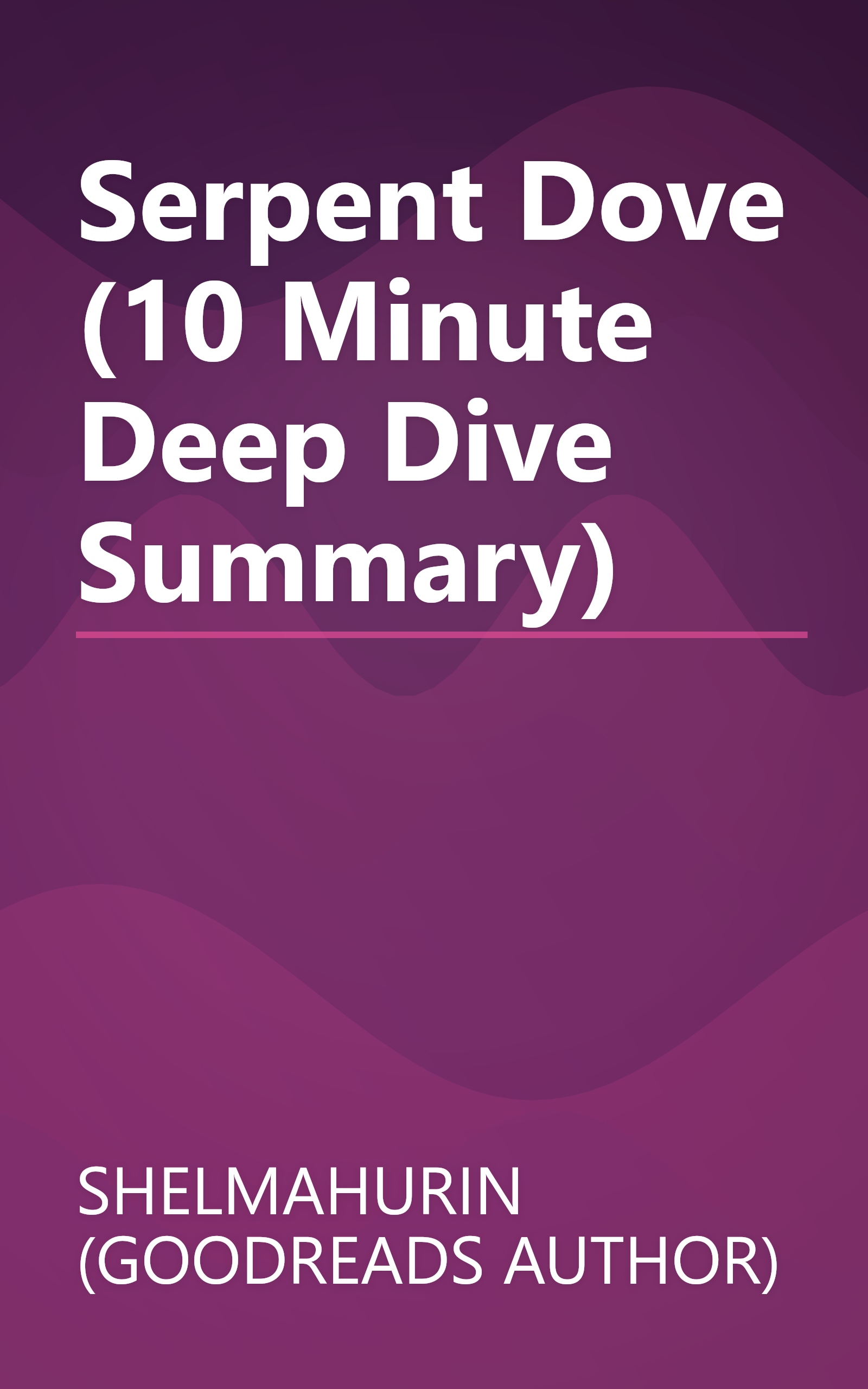 Serpent   Dove (10 Minute   Deep Dive Summary) book cover