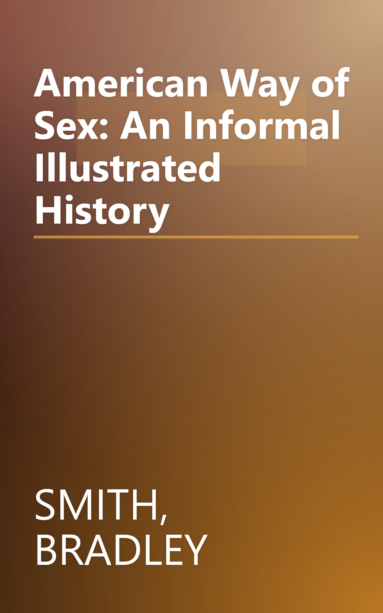 American Way of Sex: An Informal Illustrated History book cover